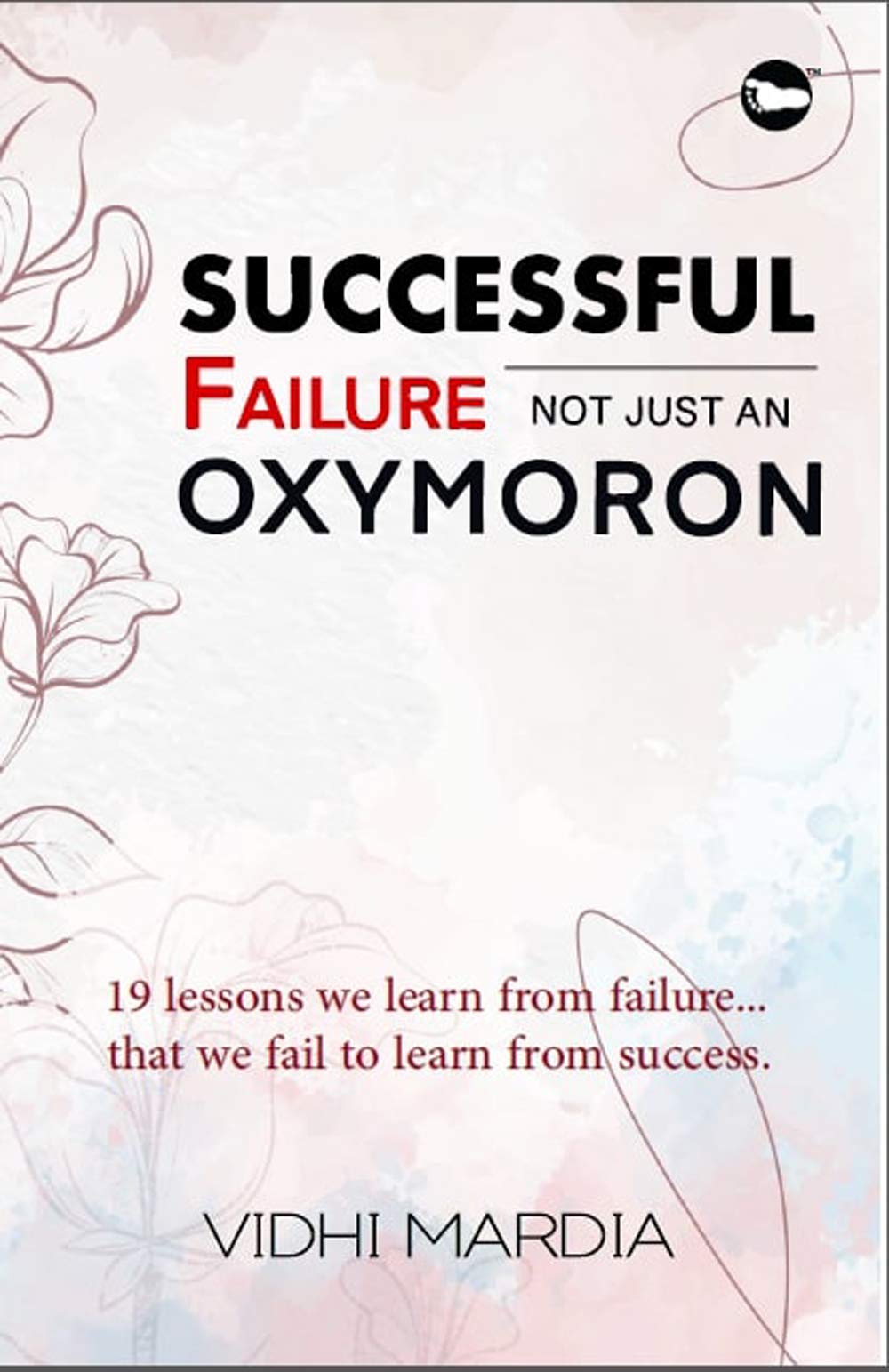 Successful Failure: Not just an oxymoron by Vidhi Mardia | Goodreads