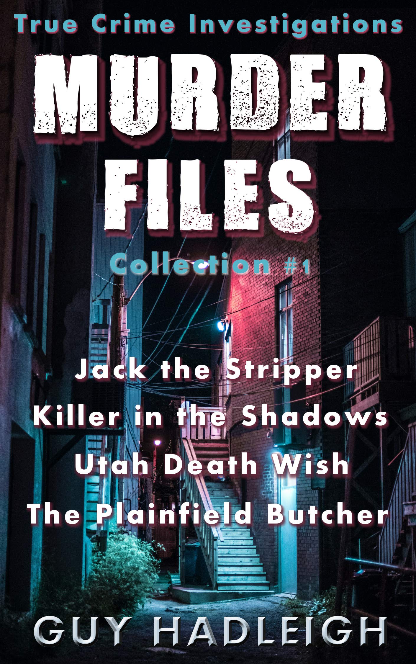 Murder Files: True Crime Investigations by Guy Hadleigh | Goodreads