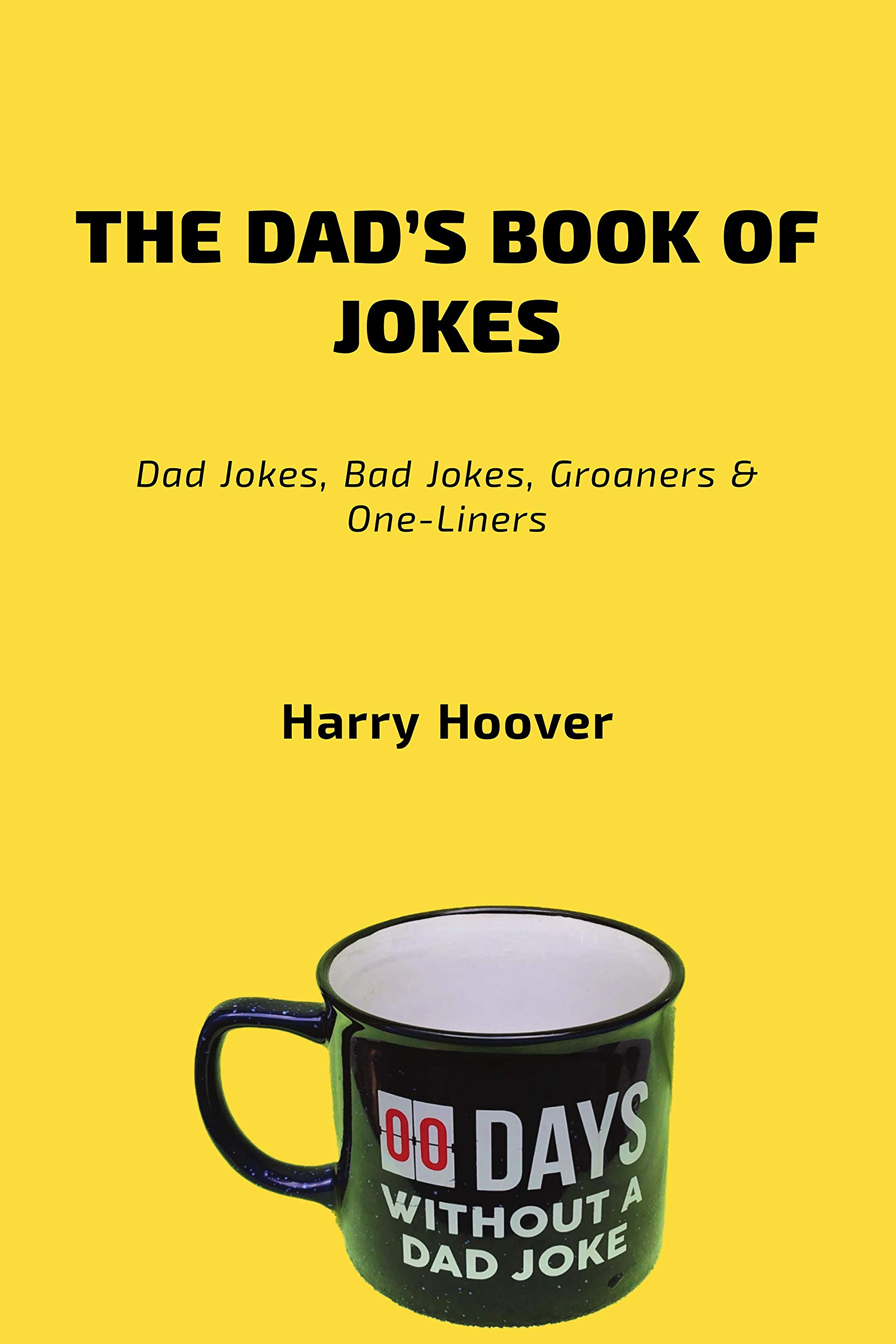 The Dad’s Book Of Jokes: Dad Jokes, Bad Jokes, Kid Jokes, Groaners ...