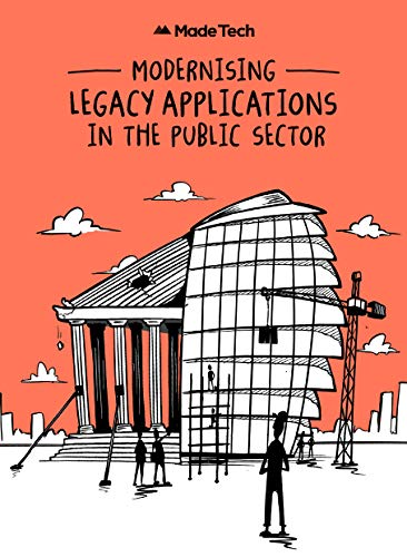 Modernising Legacy Applications in The Public Sector by Luke Morton ...