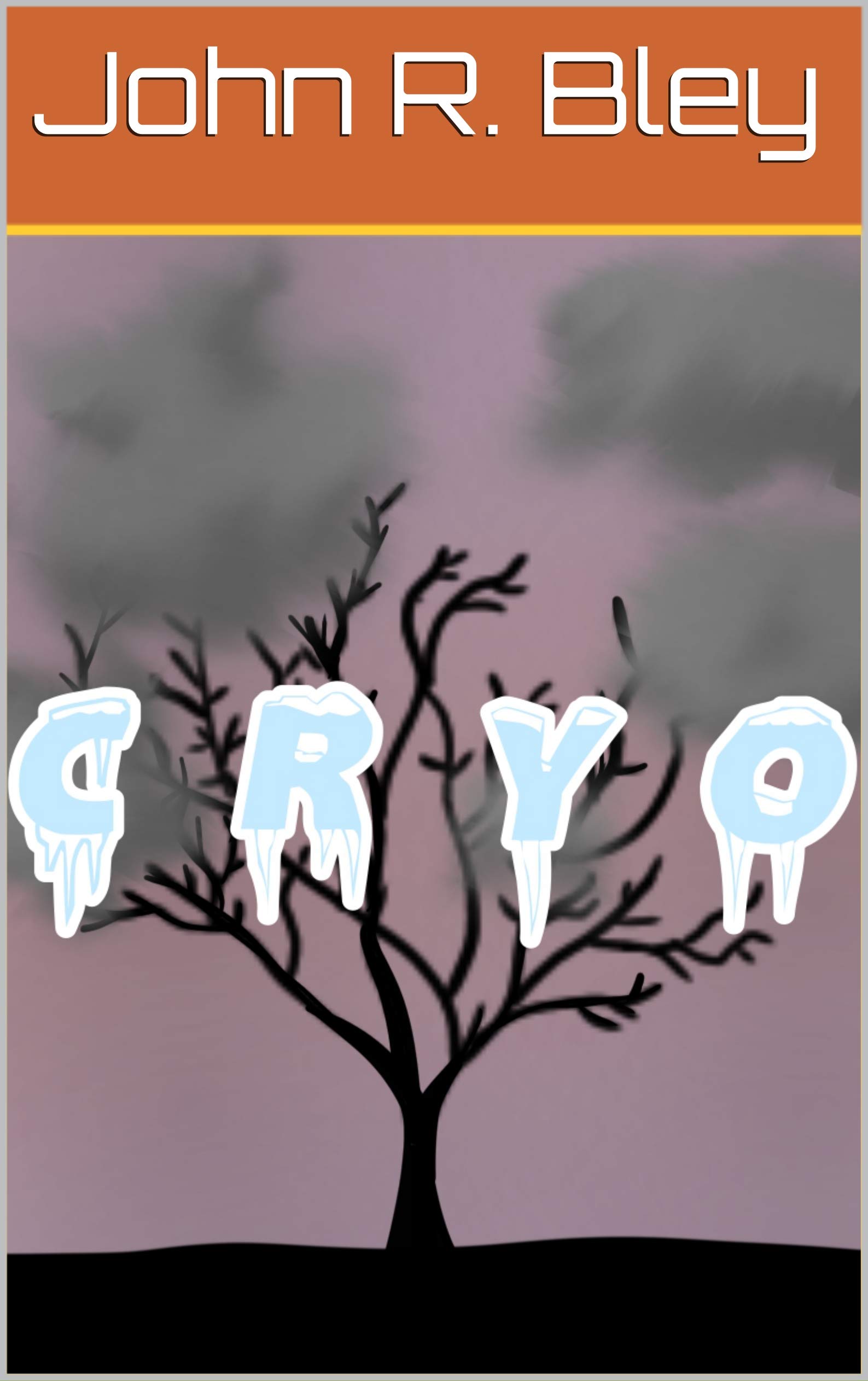 Cryo by John R. Bley | Goodreads