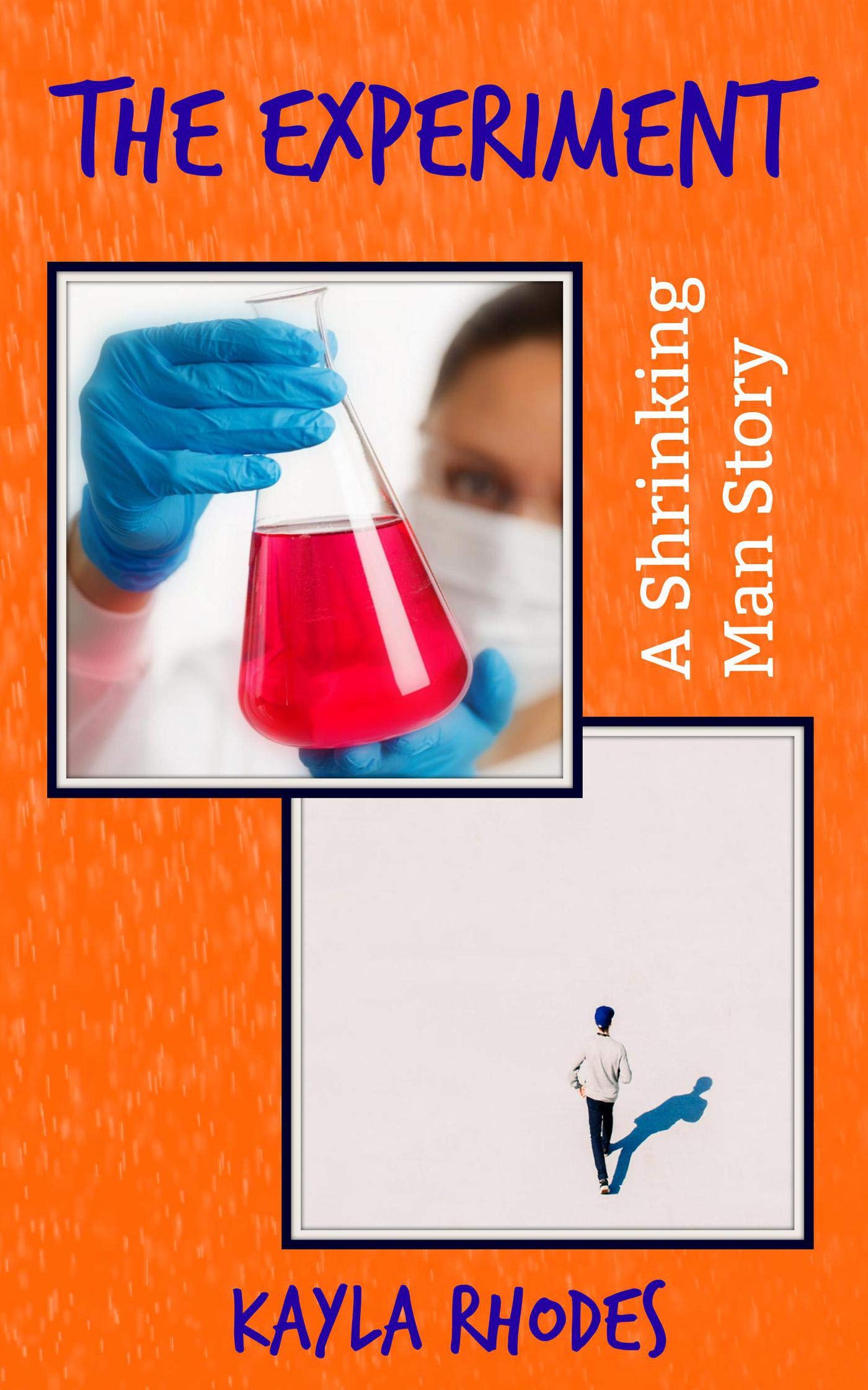 The Experiment: A Shrinking Man Story by Kayla Rhodes | Goodreads