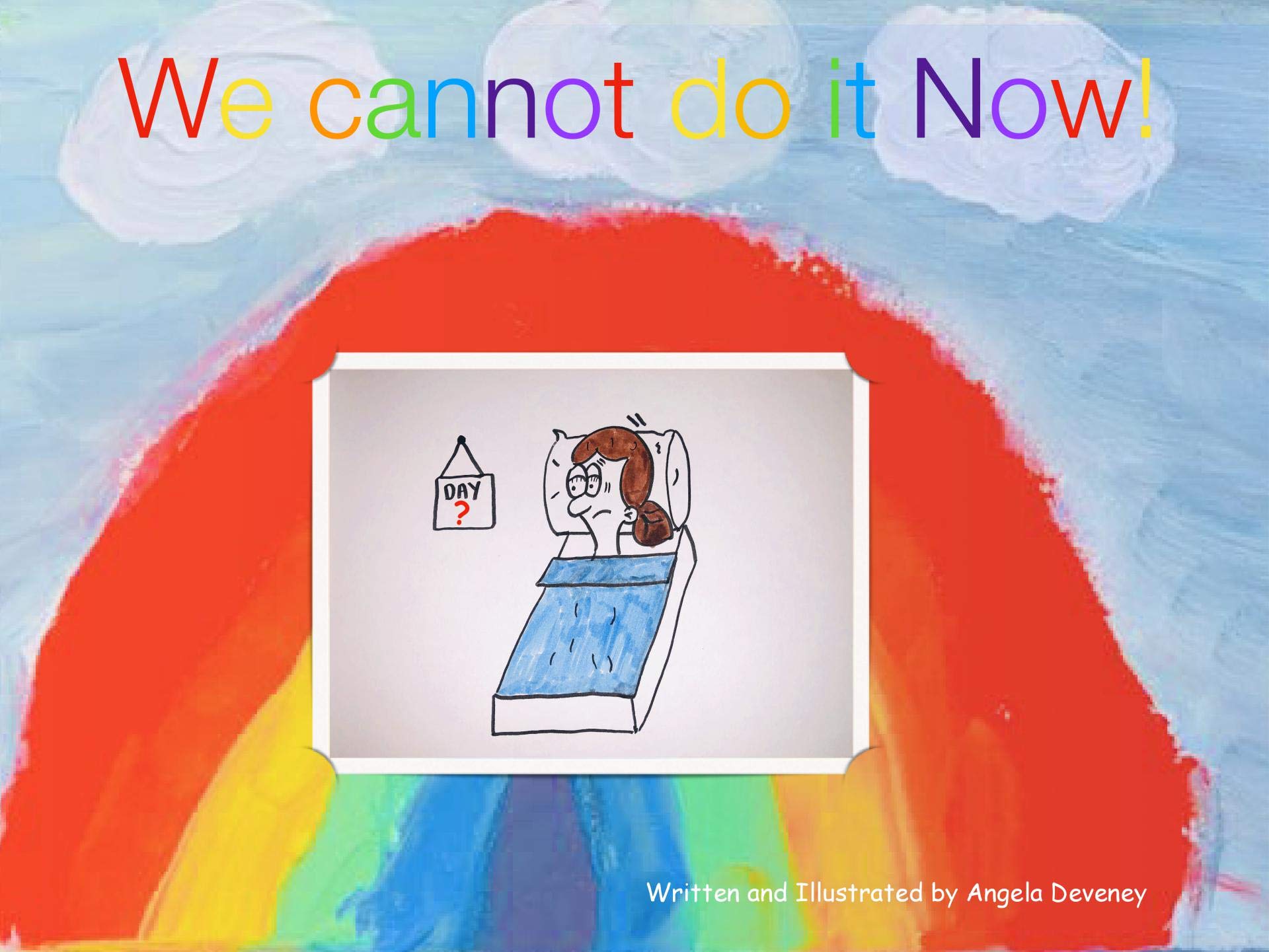 We Cannot Do It Now!: Our covid story, Children’s book. by Angela ...