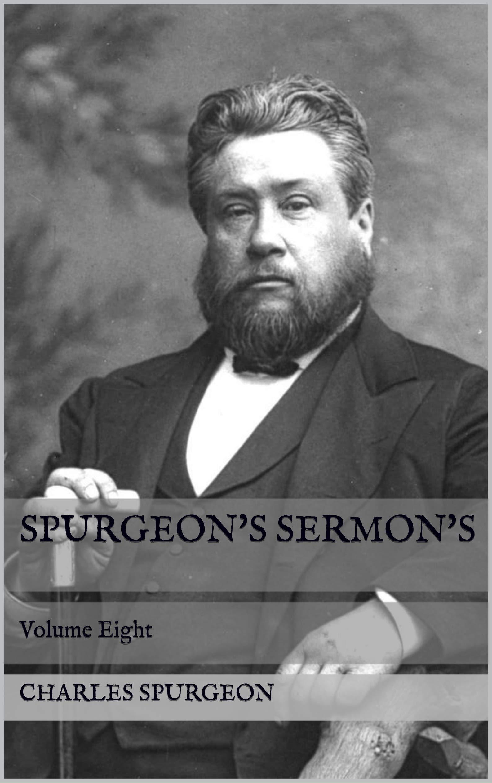 Spurgeon's Sermon's: Volume Eight by Charles Haddon Spurgeon | Goodreads