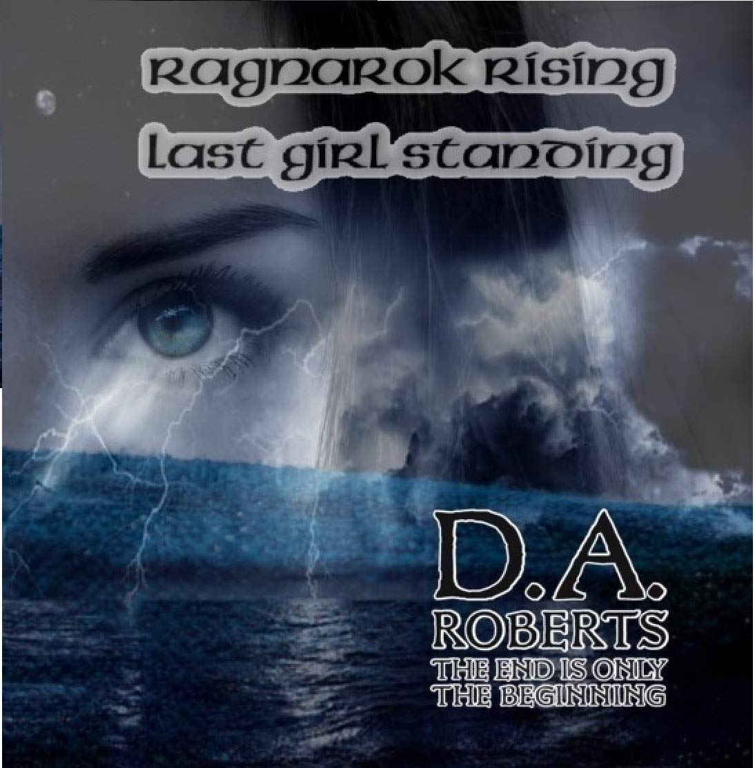 Ragnarok Rising: Last Girl Standing by D.A. Roberts | Goodreads