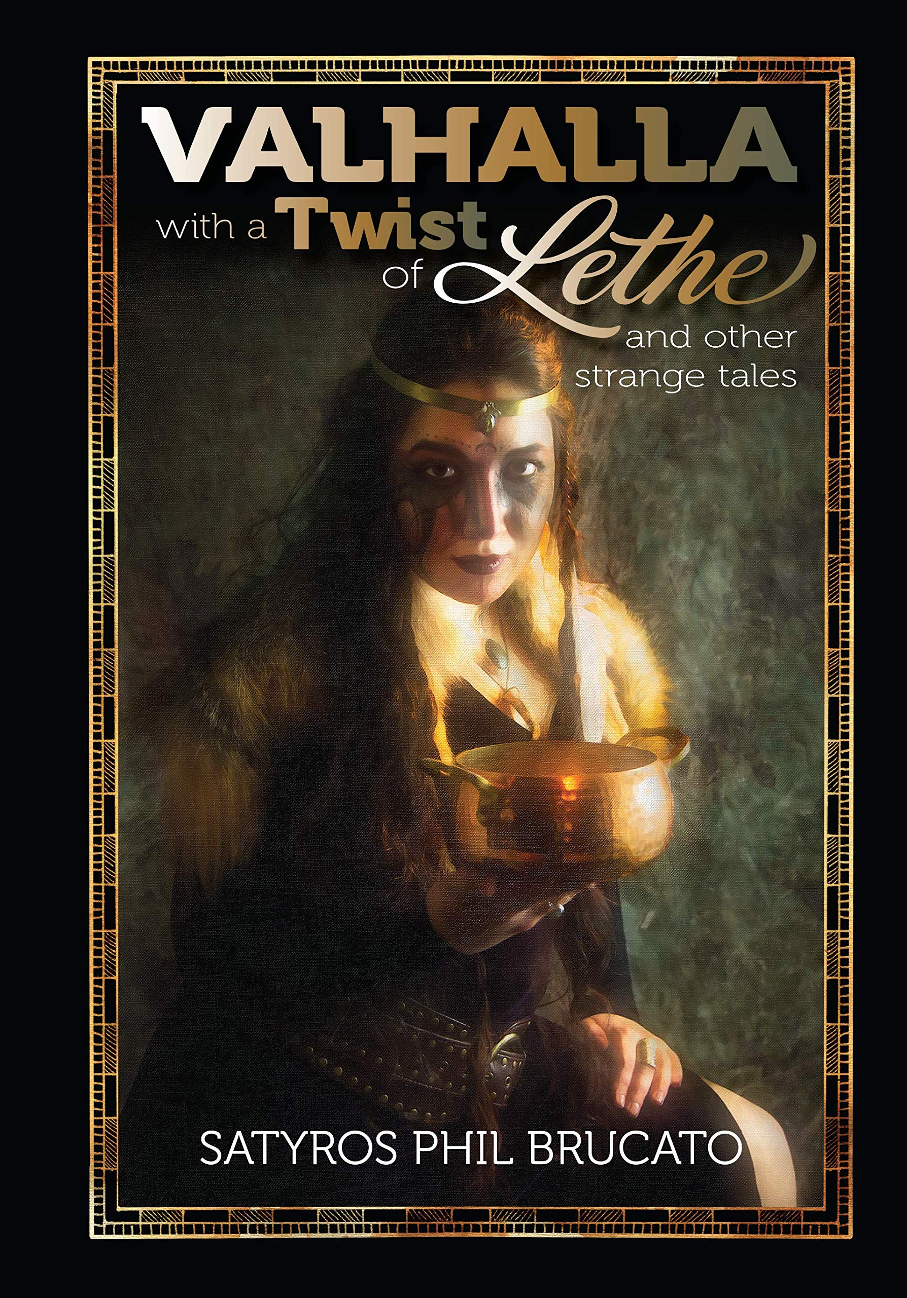 Valhalla with a Twist of Lethe: and Other Strange Tales by Satyros Phil ...
