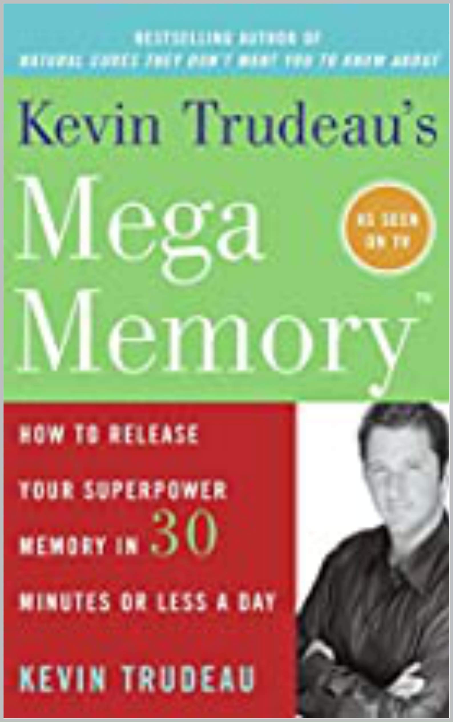 Kevin Trudeau's Mega Memory: How to Release Your Superpower Memory in ...