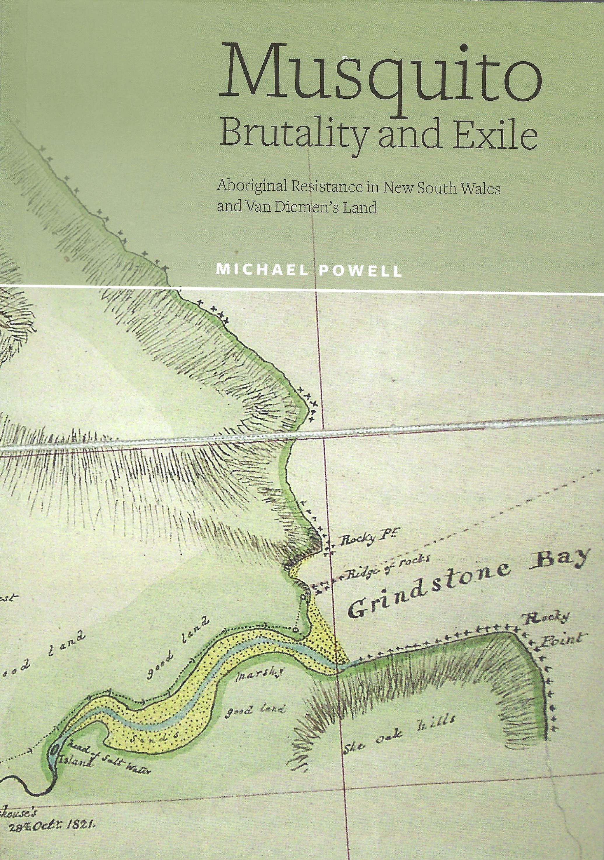 Musquito: Brutality and Exile. Aboriginal Resistance in New South Wales ...