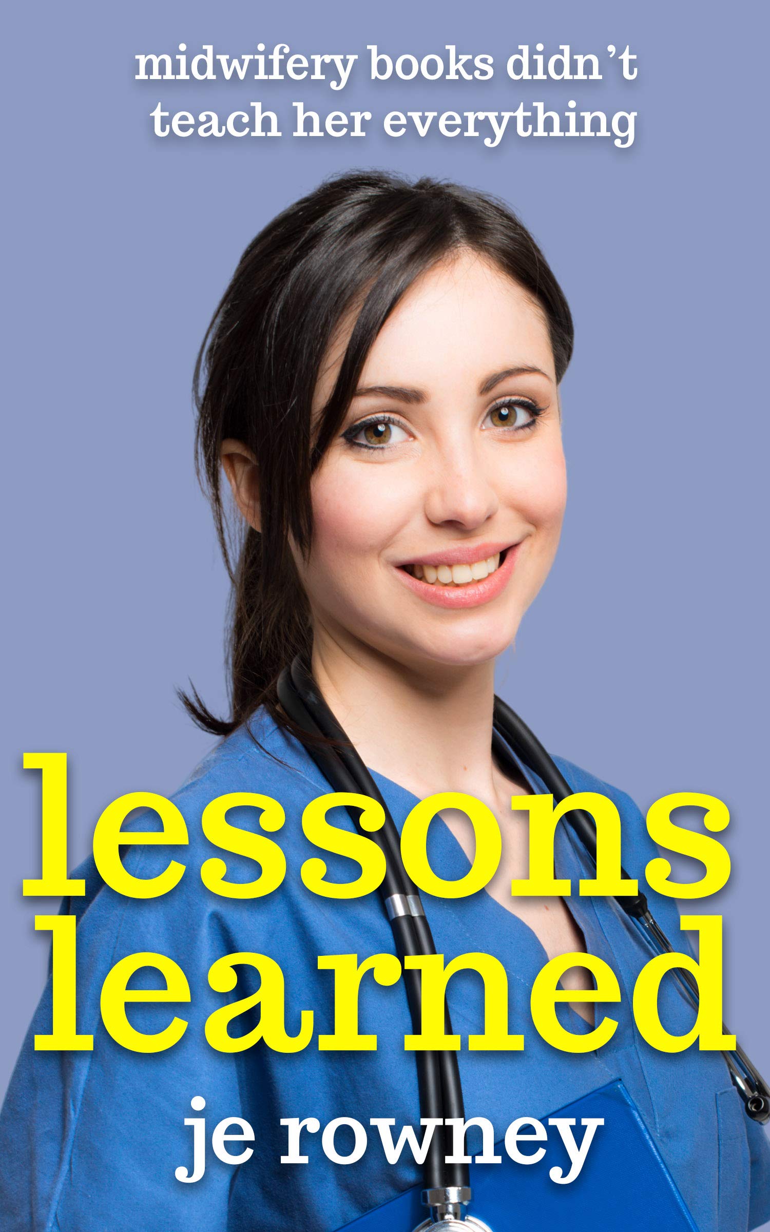 Lessons Learned: life taught her what midwifery books couldn't by J.E ...