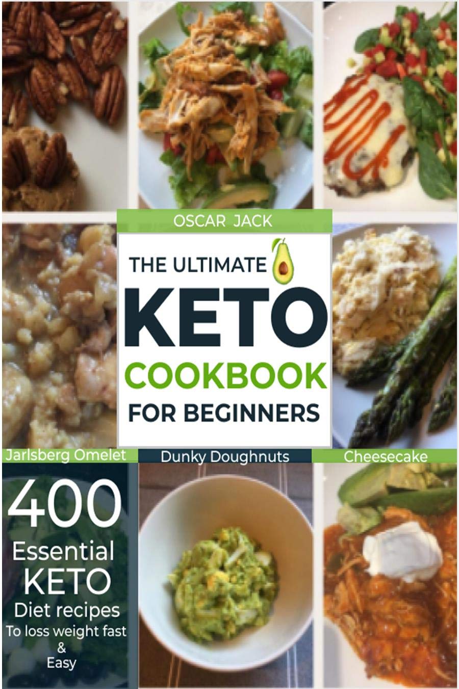The ultimate keto cookbook for beginners: 400 Essential keto diet ...