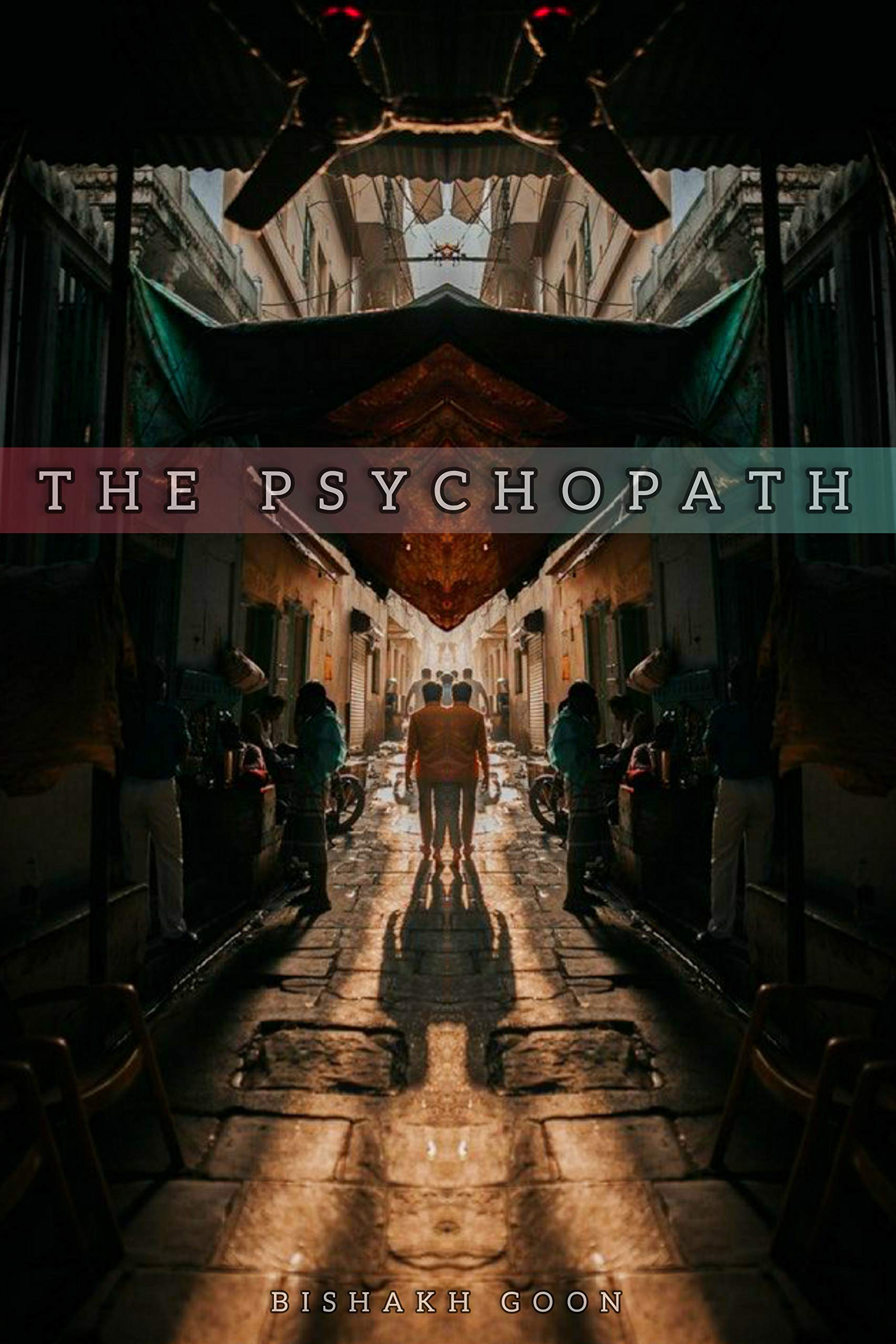 The Psychopath by Bishakh Goon | Goodreads