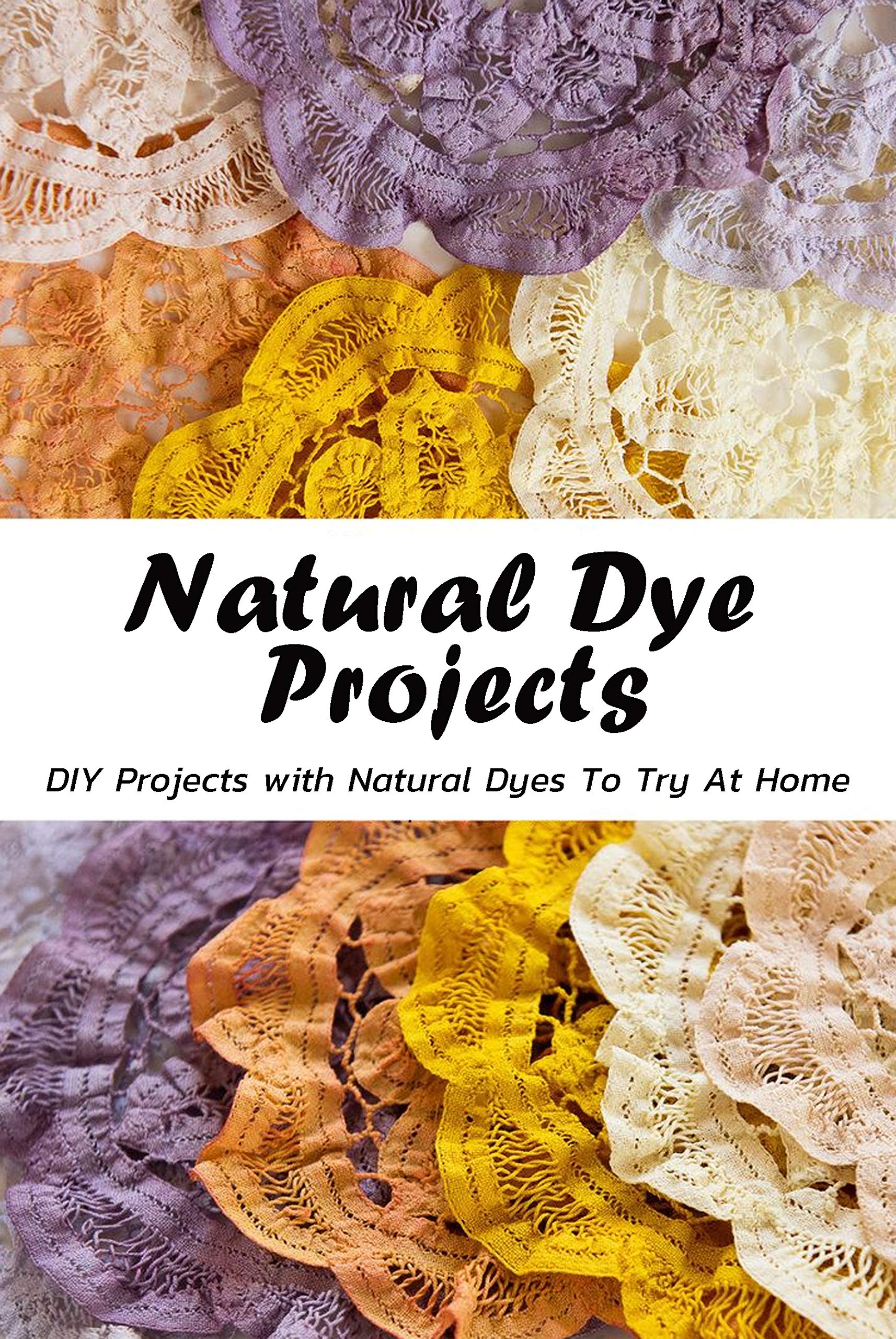 Natural Dye Projects: DIY Projects with Natural Dyes To Try At Home ...
