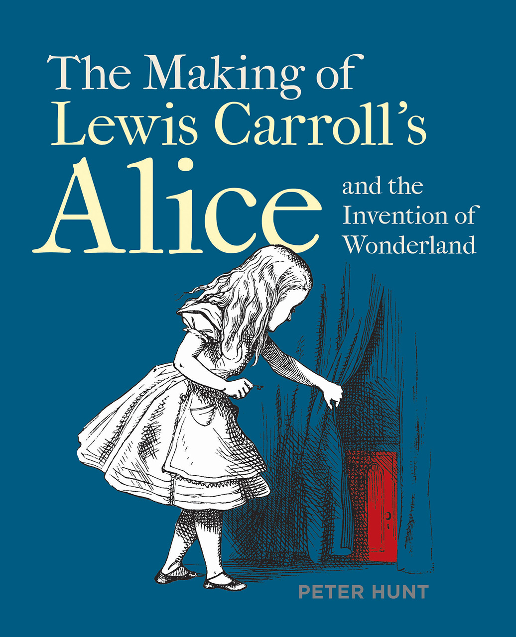 The Making of Lewis Carroll’s Alice and the Invention of Wonderland by ...