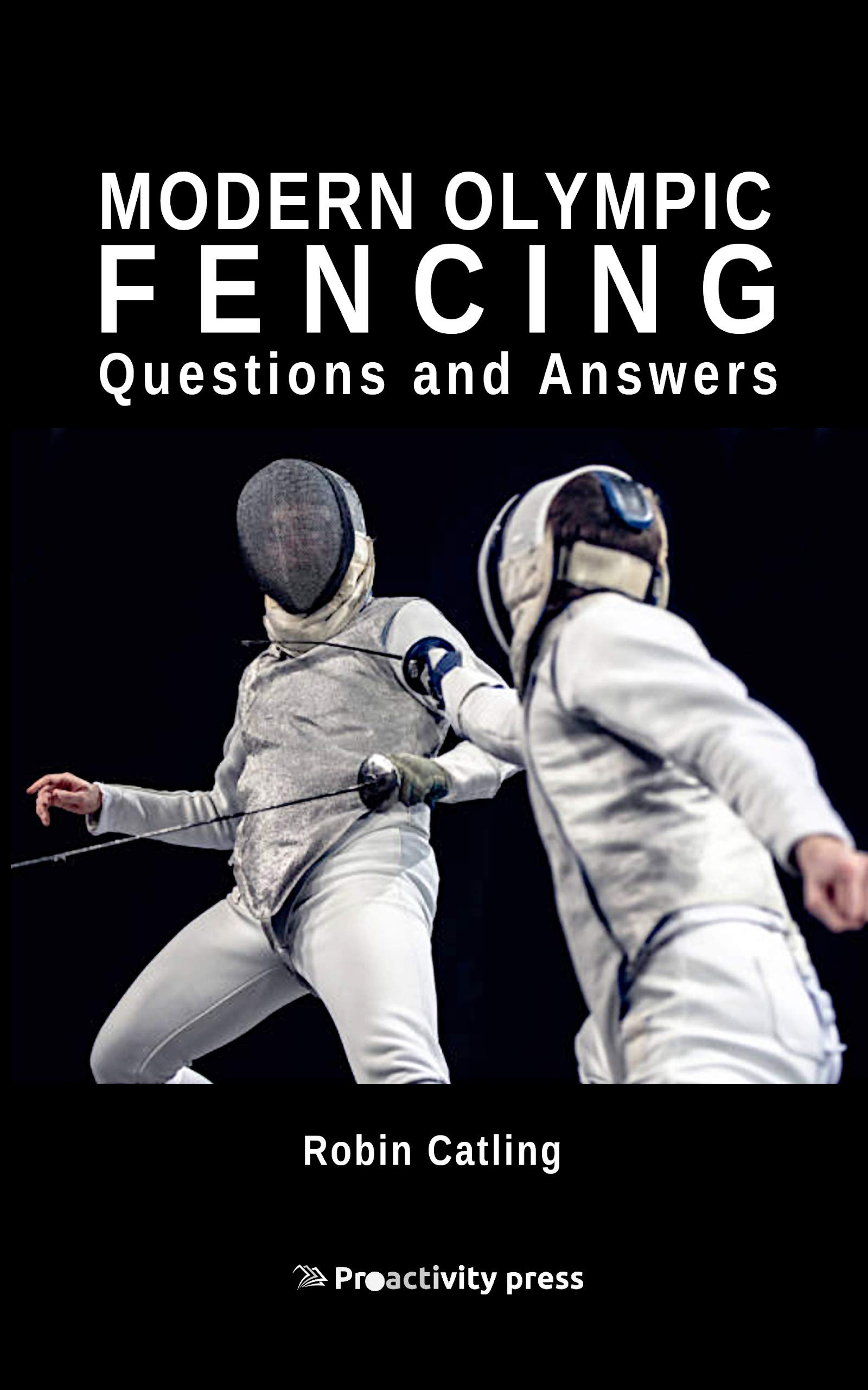 Modern Olympic Fencing: Questions and Answers by Robin Catling | Goodreads