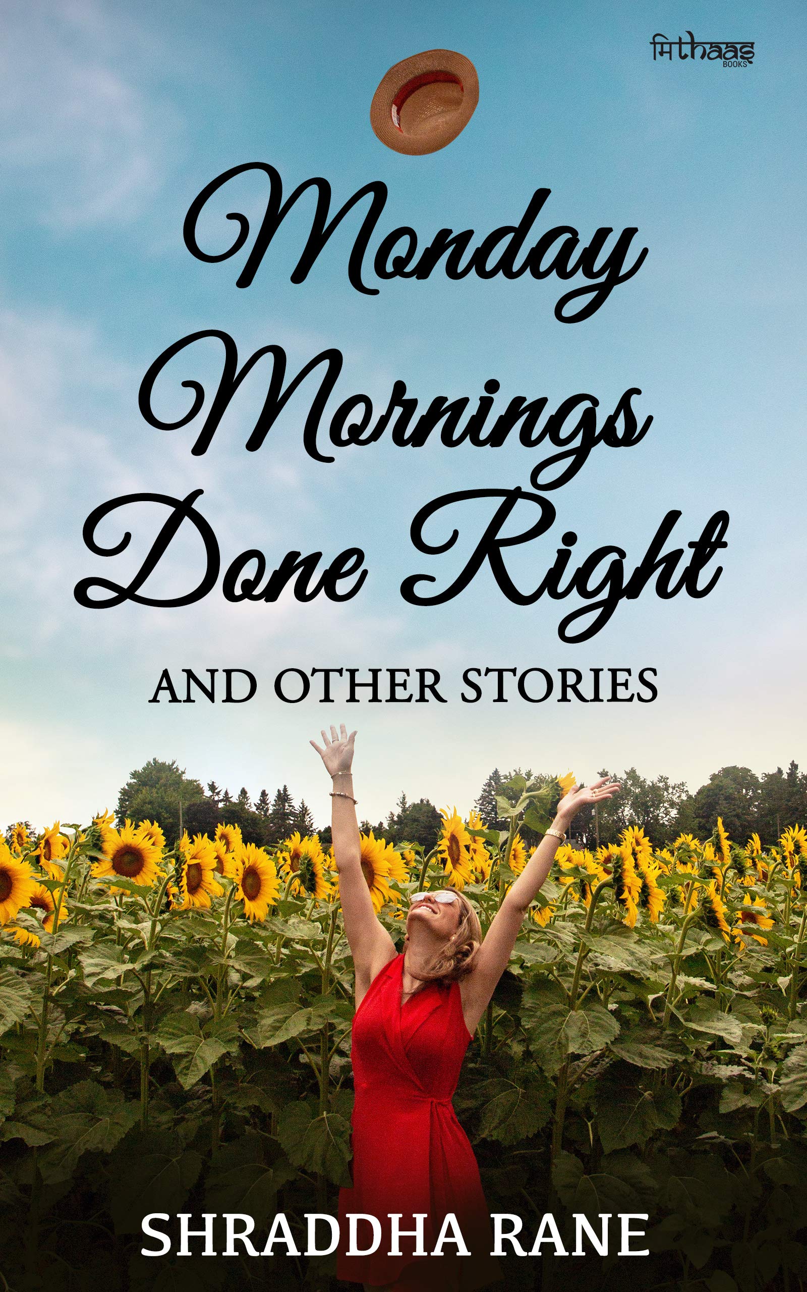 Monday Mornings Done Right and Other Stories by Shraddha Rane | Goodreads