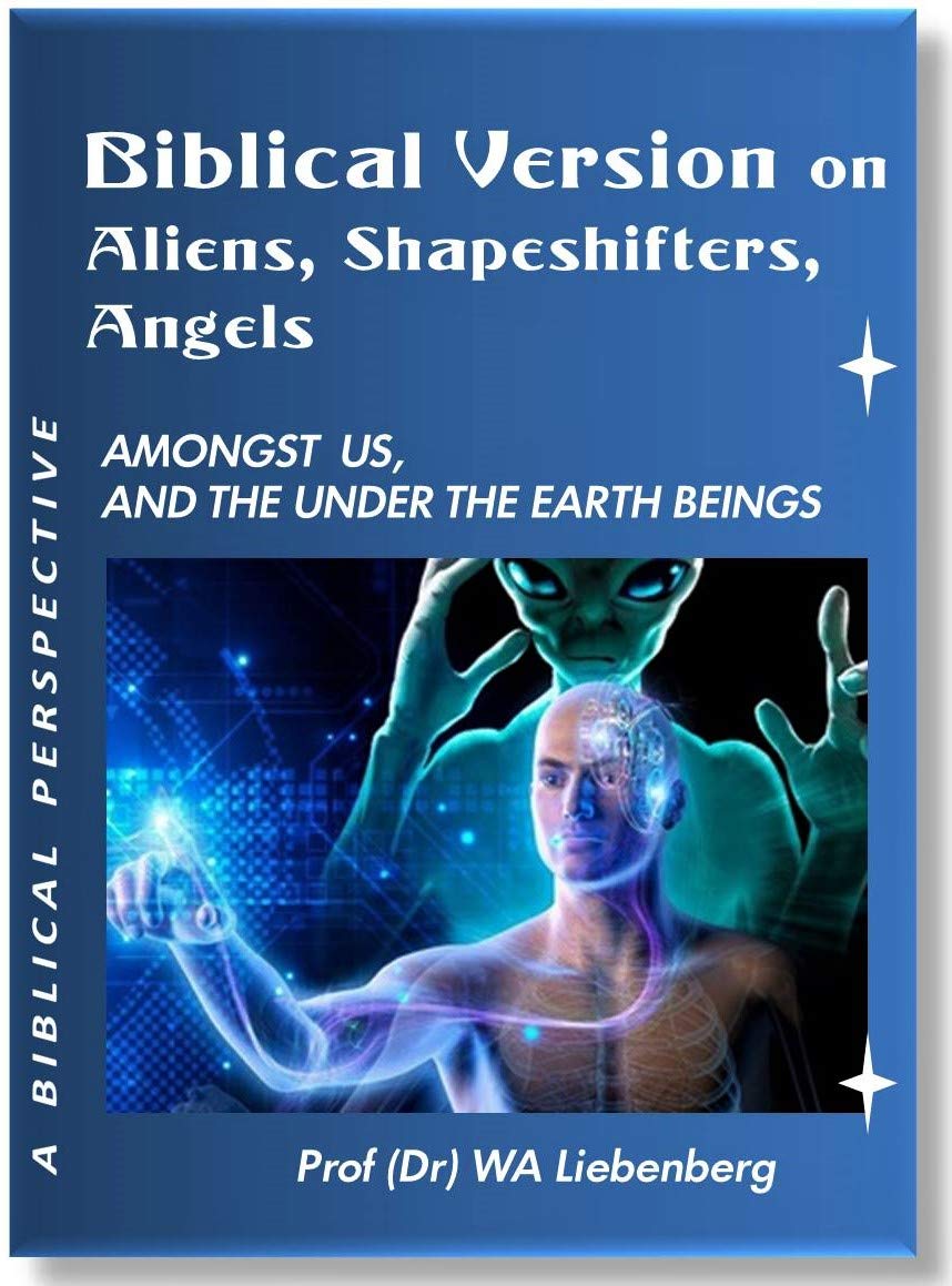 Biblical Version on Aliens, Shapeshifters, Angels Amongst Us, and the ...