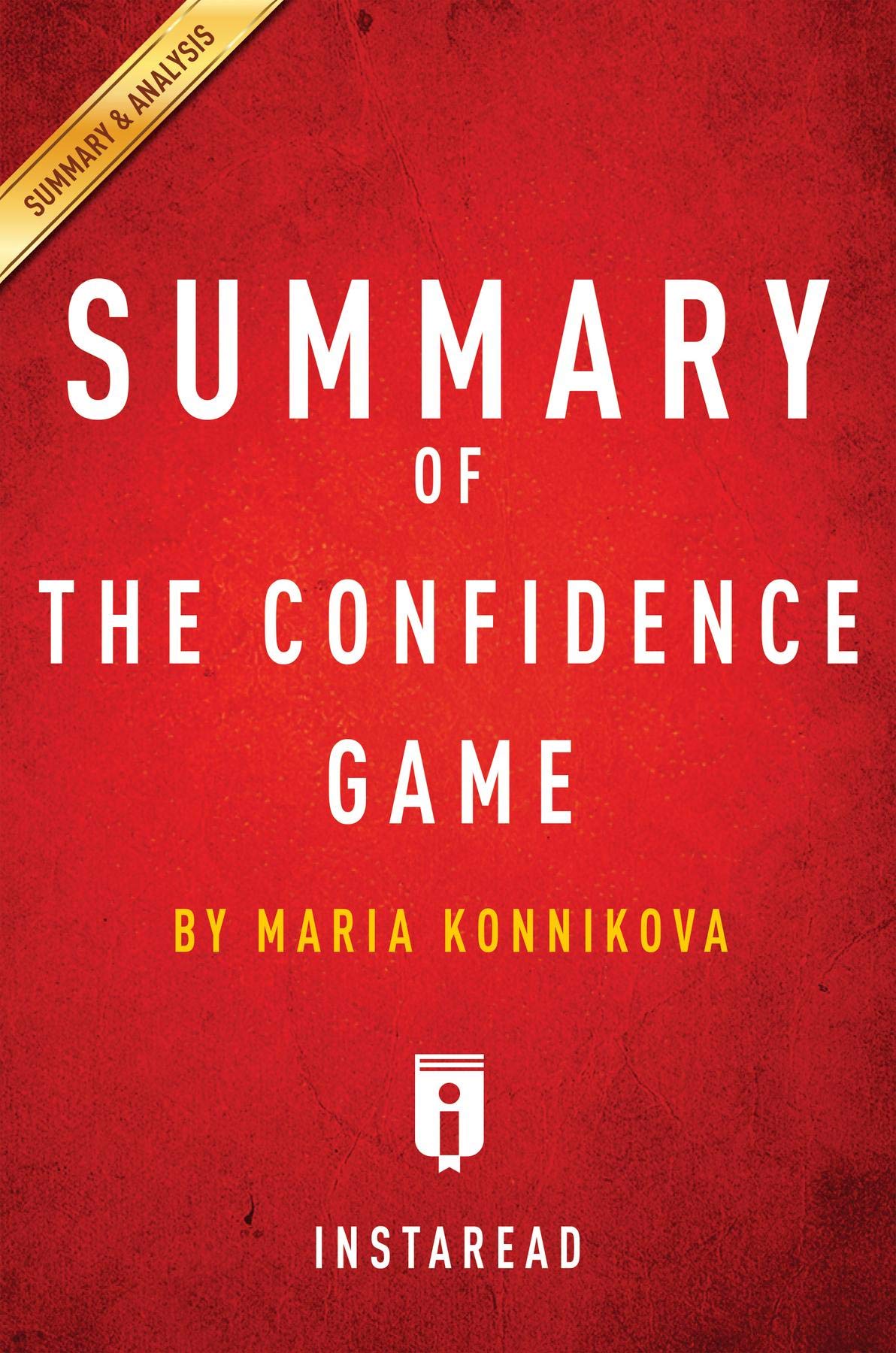 Summary of The Confidence Game: by Maria Konnikova | Summary & Analysis ...