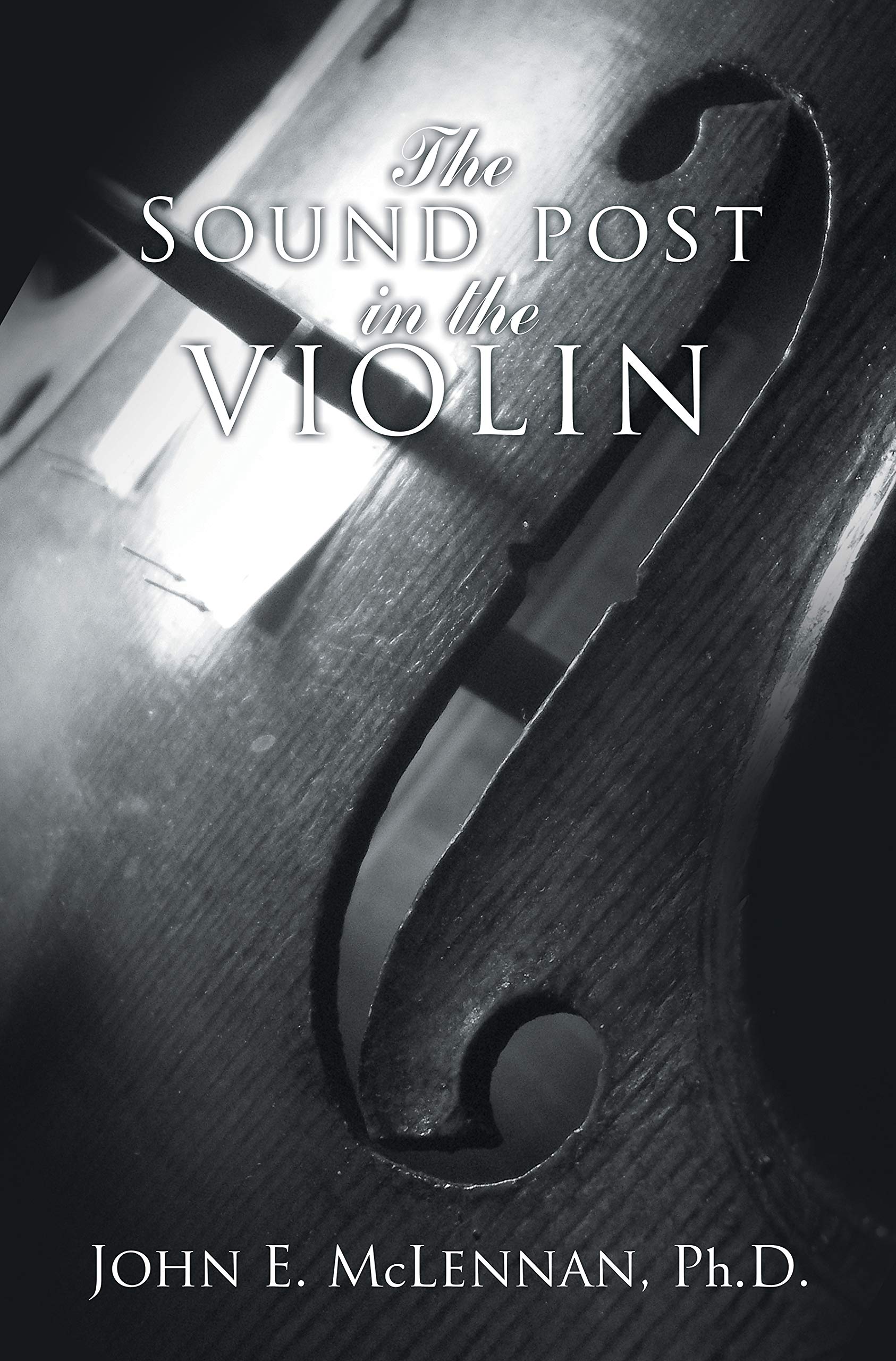 The Sound Post in the Violin by John E. McLennan | Goodreads