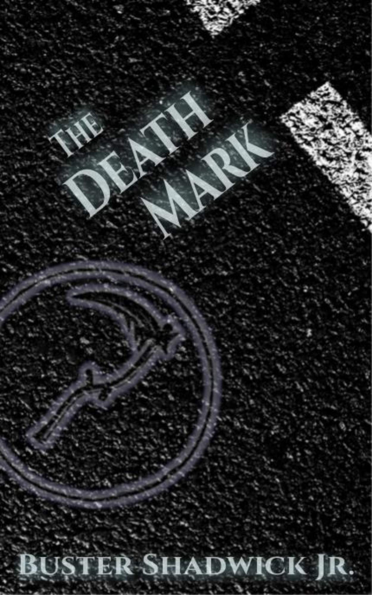 The Death Mark by Buster Shadwick Jr. | Goodreads
