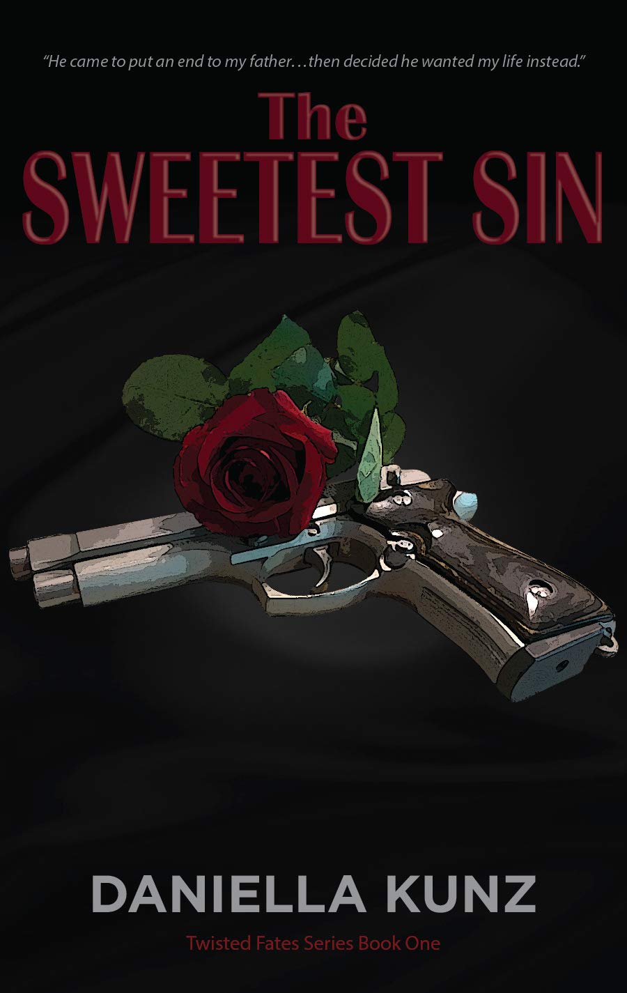 The Sweetest Sin (Twisted Fates, #1) by Daniella Kunz | Goodreads