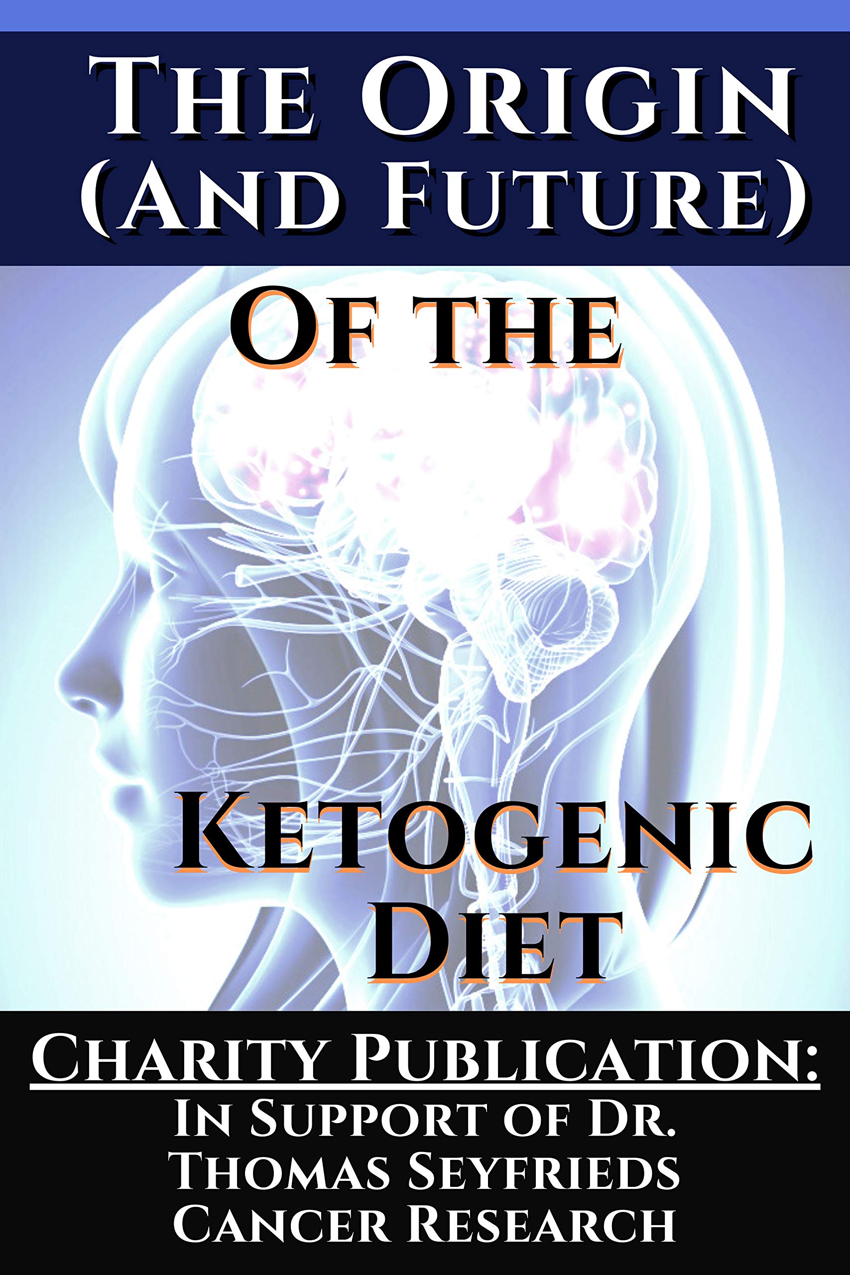 The Origin (and future) of the Ketogenic Diet - by Dr. Dominic D ...