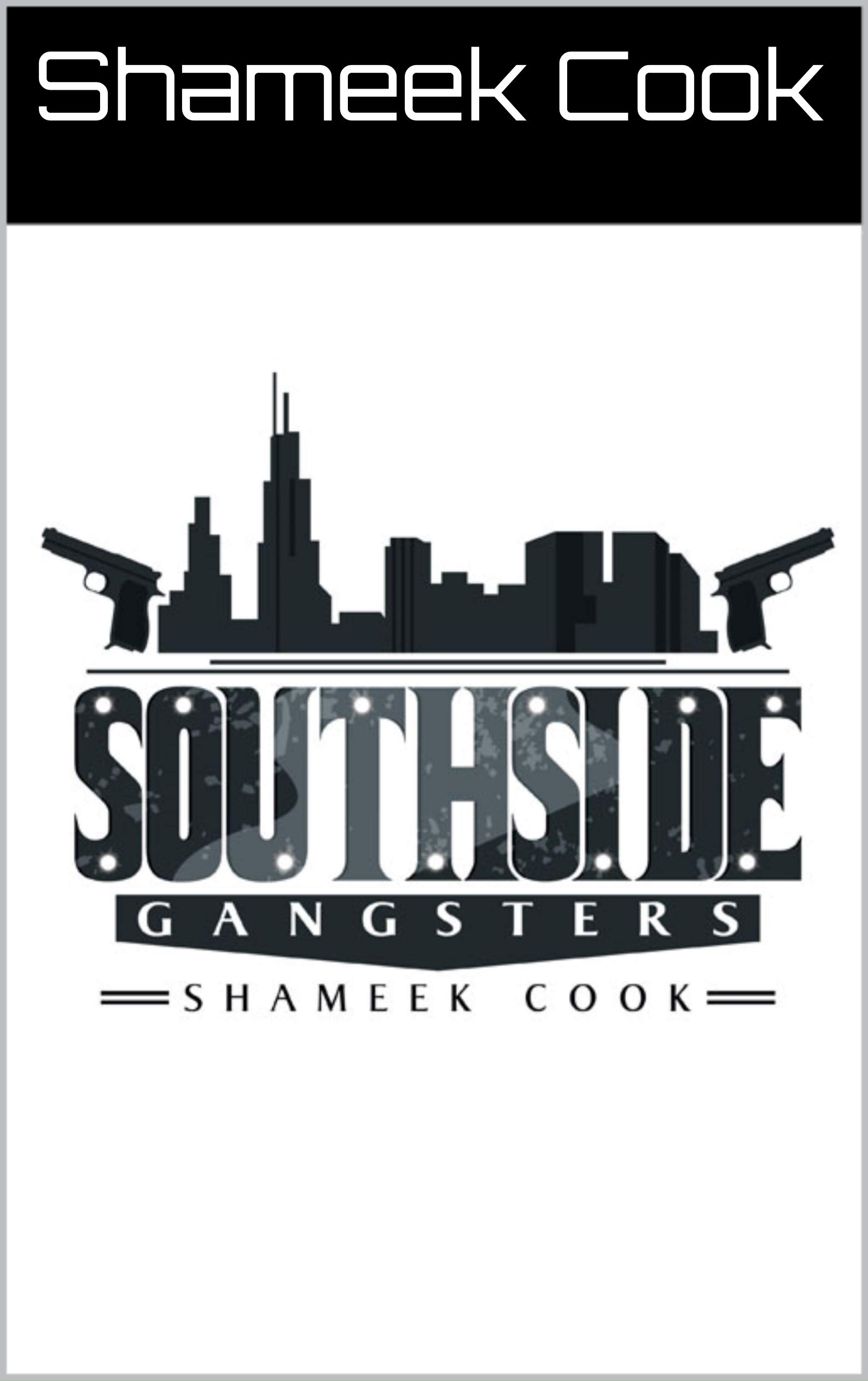 Southside Gangsters (Scriptbook Series) by Shameek Cook | Goodreads