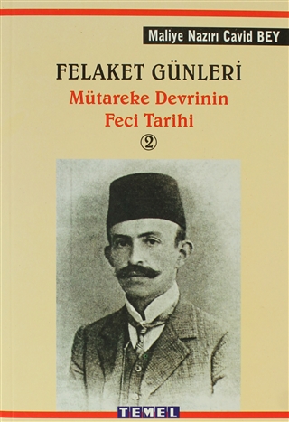 Felaket Günleri: Mütareke Devrinin Feci Tarihi 2 by Mehmed Cavid Bey ...