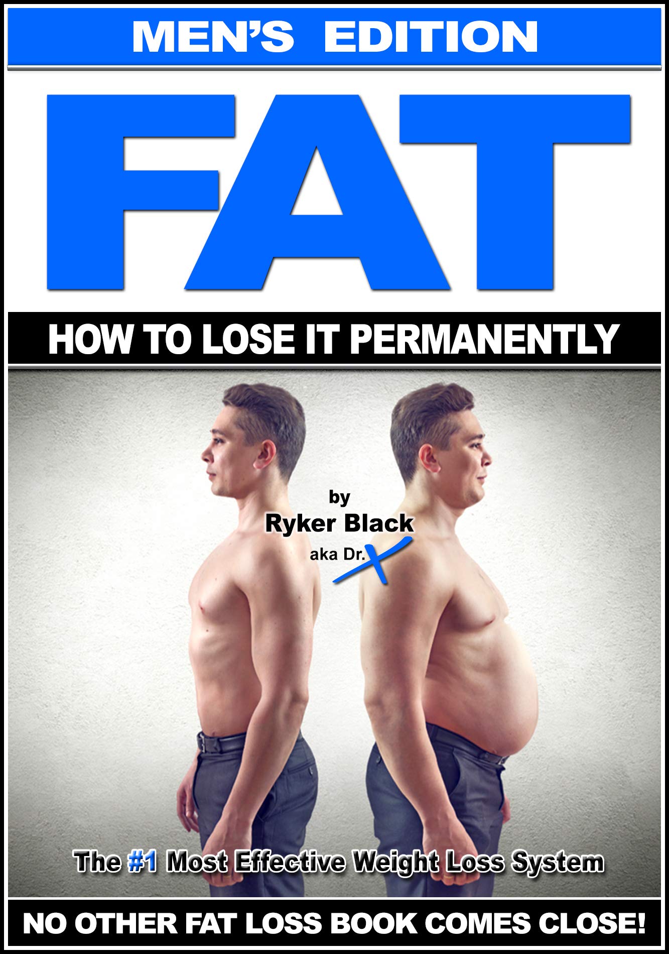 FAT- How To Lose It Permanently - Men's Edition: The #1 Most Effective ...