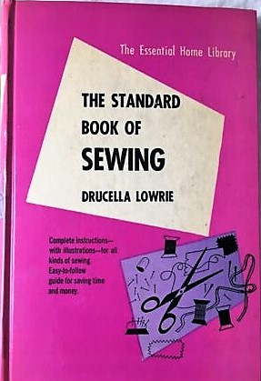 The Standard book of Sewing by Drucella Lowrie | Goodreads