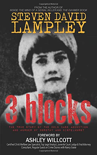 3 blocks: The True Story of the Cold Case Abduction and Murder of ...