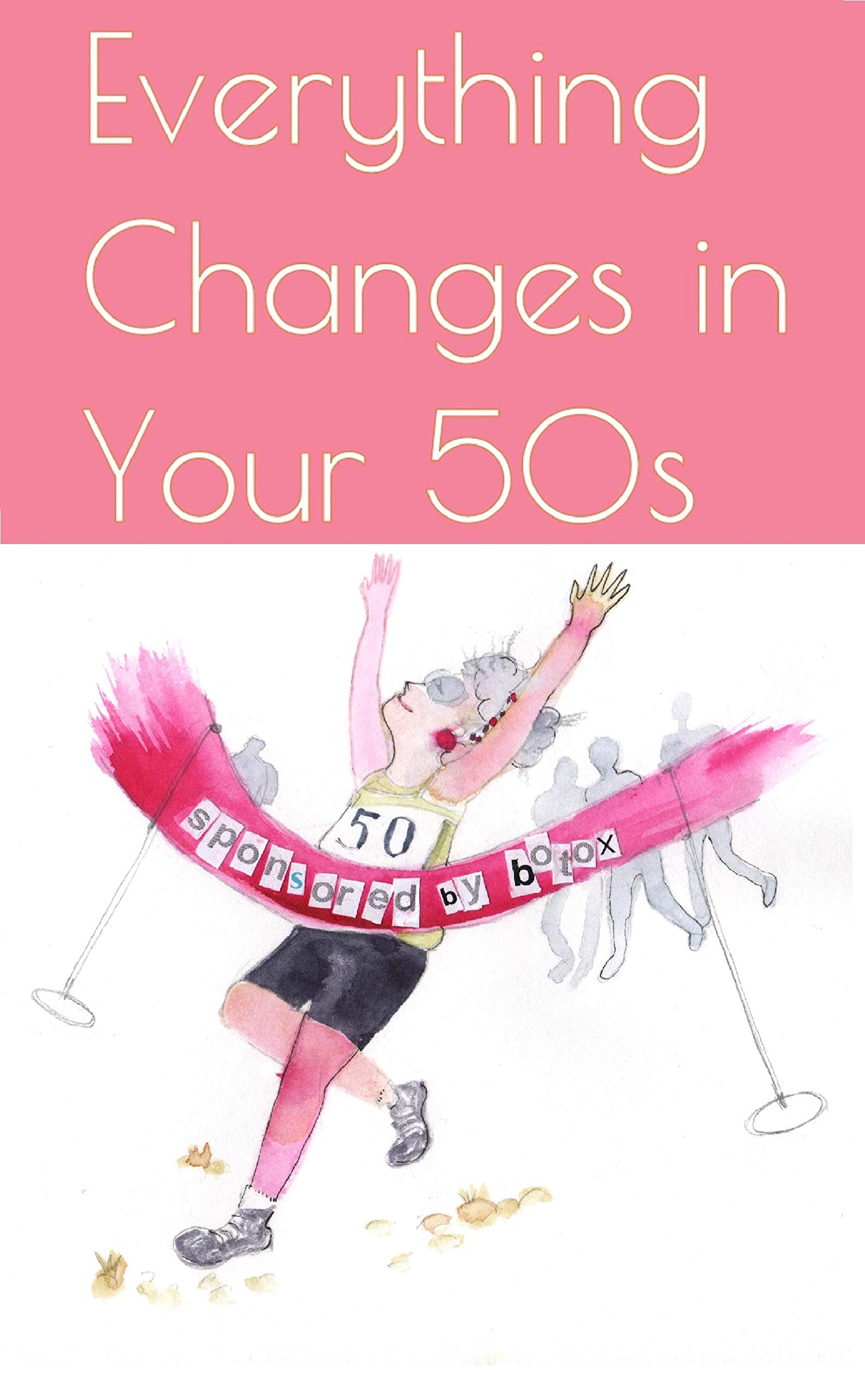 Everything Changes in Your 50s by Linda Done | Goodreads