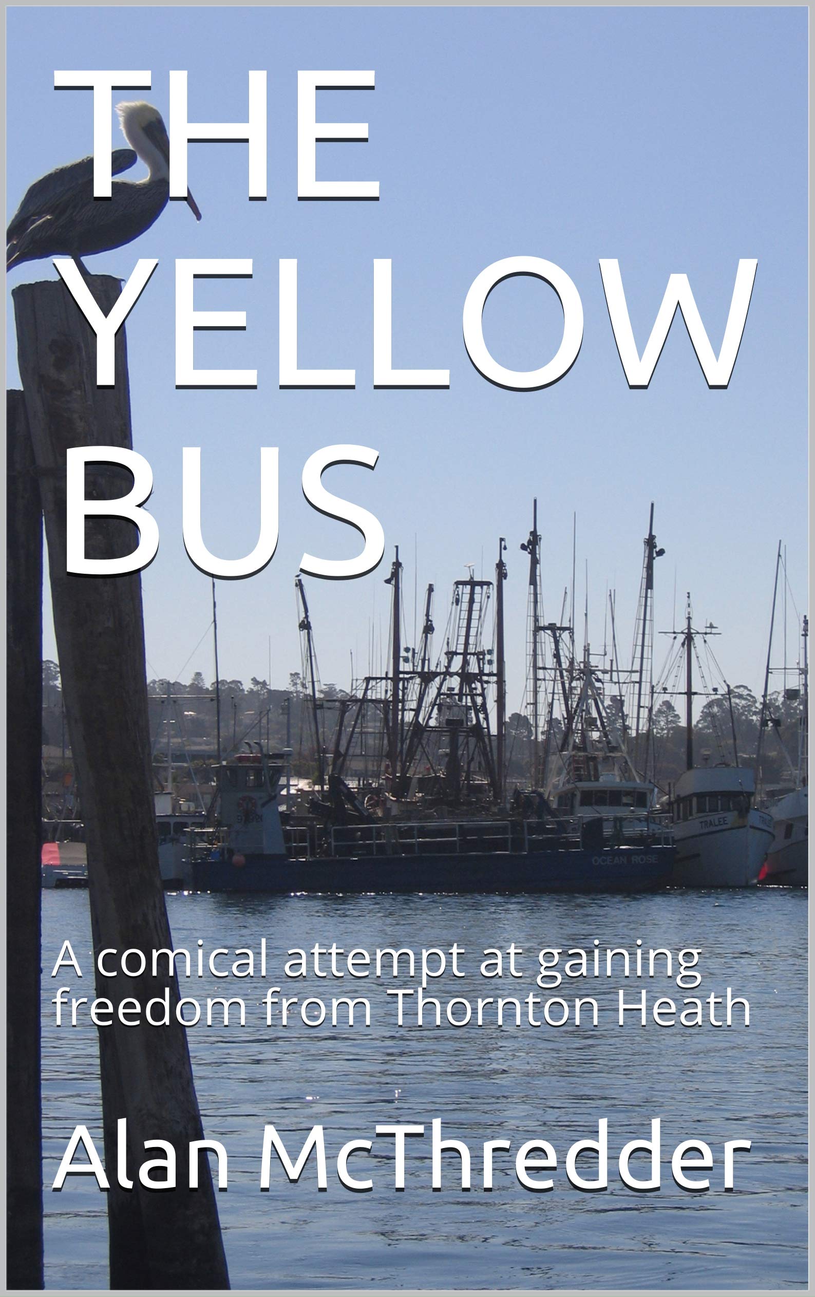 THE YELLOW BUS: A comical attempt at gaining freedom from Thornton ...