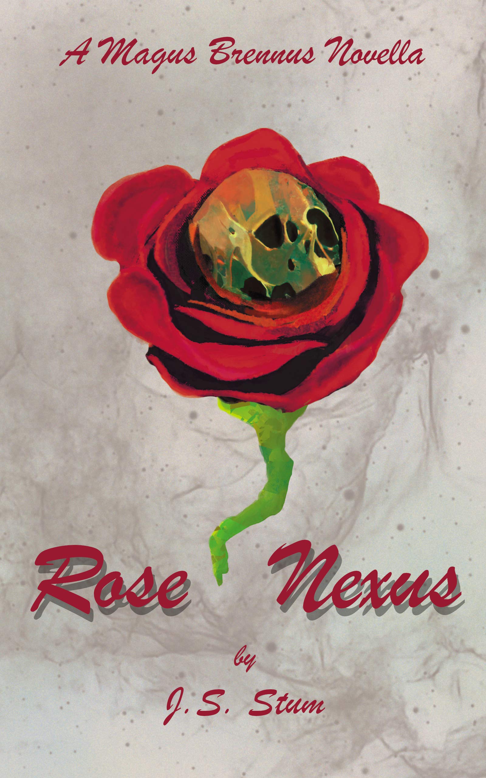 Rose Nexus: A Magnus Brennus Novella by J.S. Stum | Goodreads