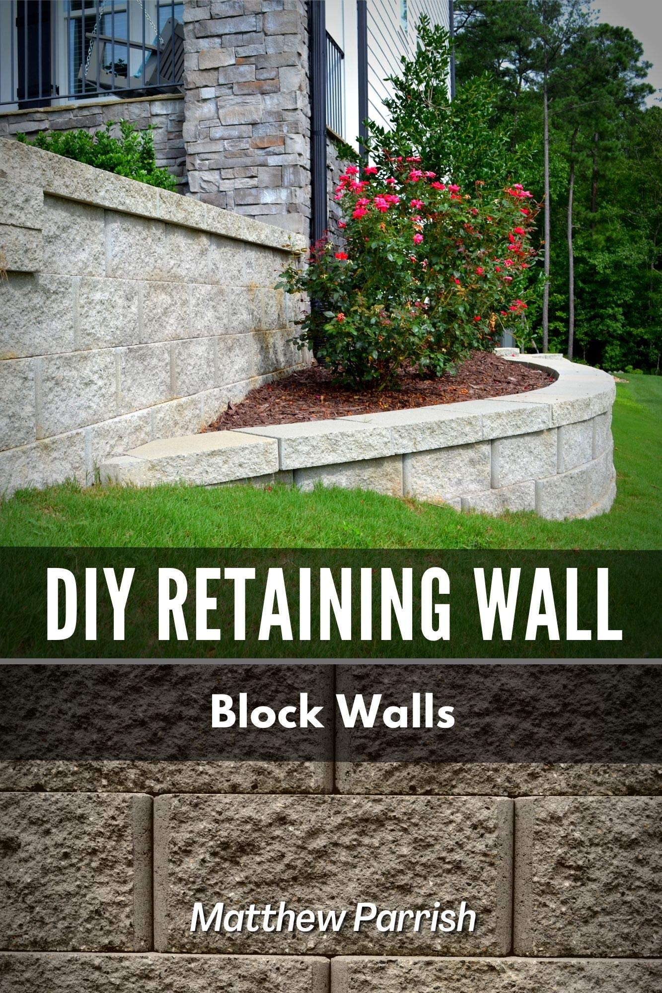 DIY Retaining Wall - Block Walls: Helping you with all steps of ...