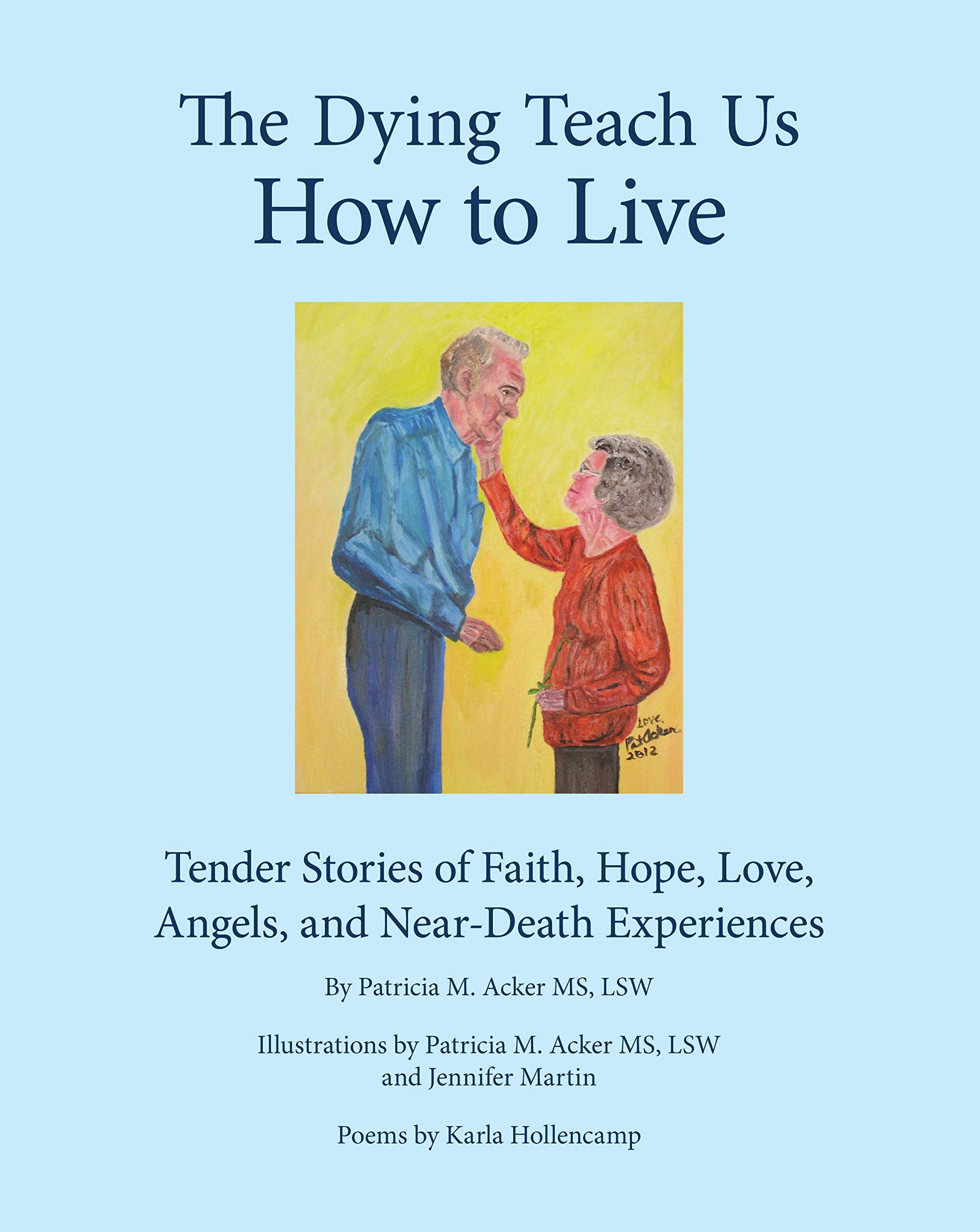 The Dying Teach Us How to Live by Pat Acker | Goodreads