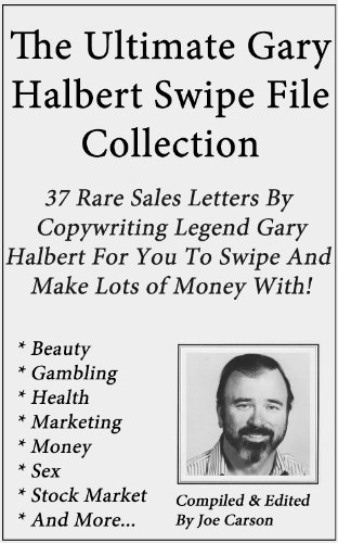 The Ultimate Gary Halbert Swipe File Collection: 37 Rare Sales Letters ...