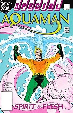 Aquaman Special: Spirit & Flesh #1 by Dan Mishkin | Goodreads