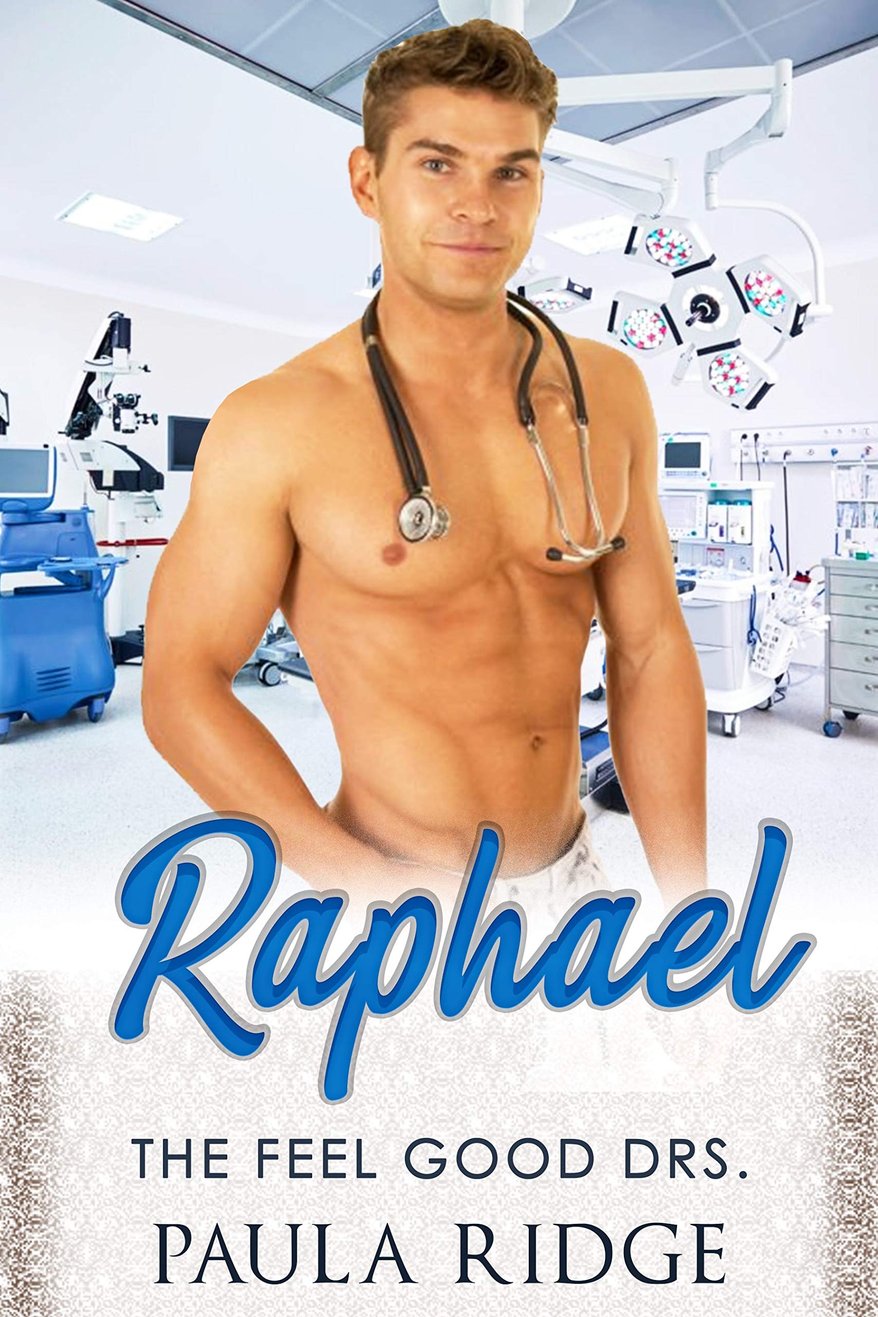 Raphael (The Feel Good Drs. Book 2) by Paula Ridge | Goodreads