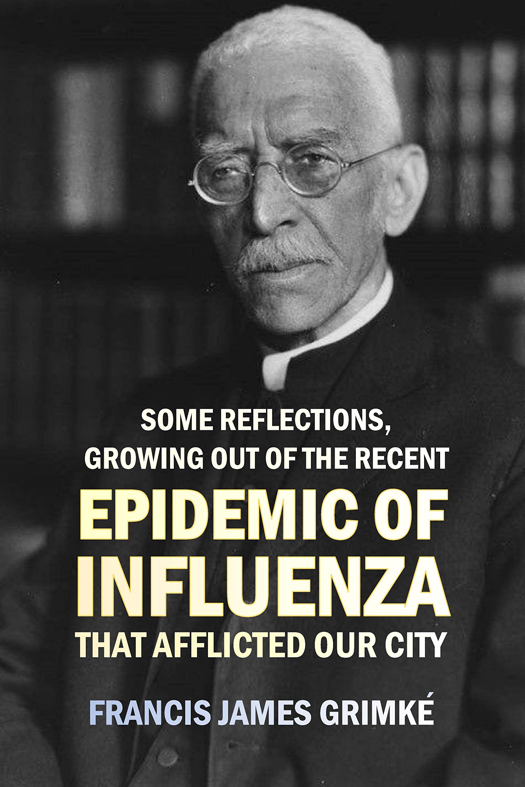 Some Reflections, Growing Out of the Recent Epidemic of Influenza that ...