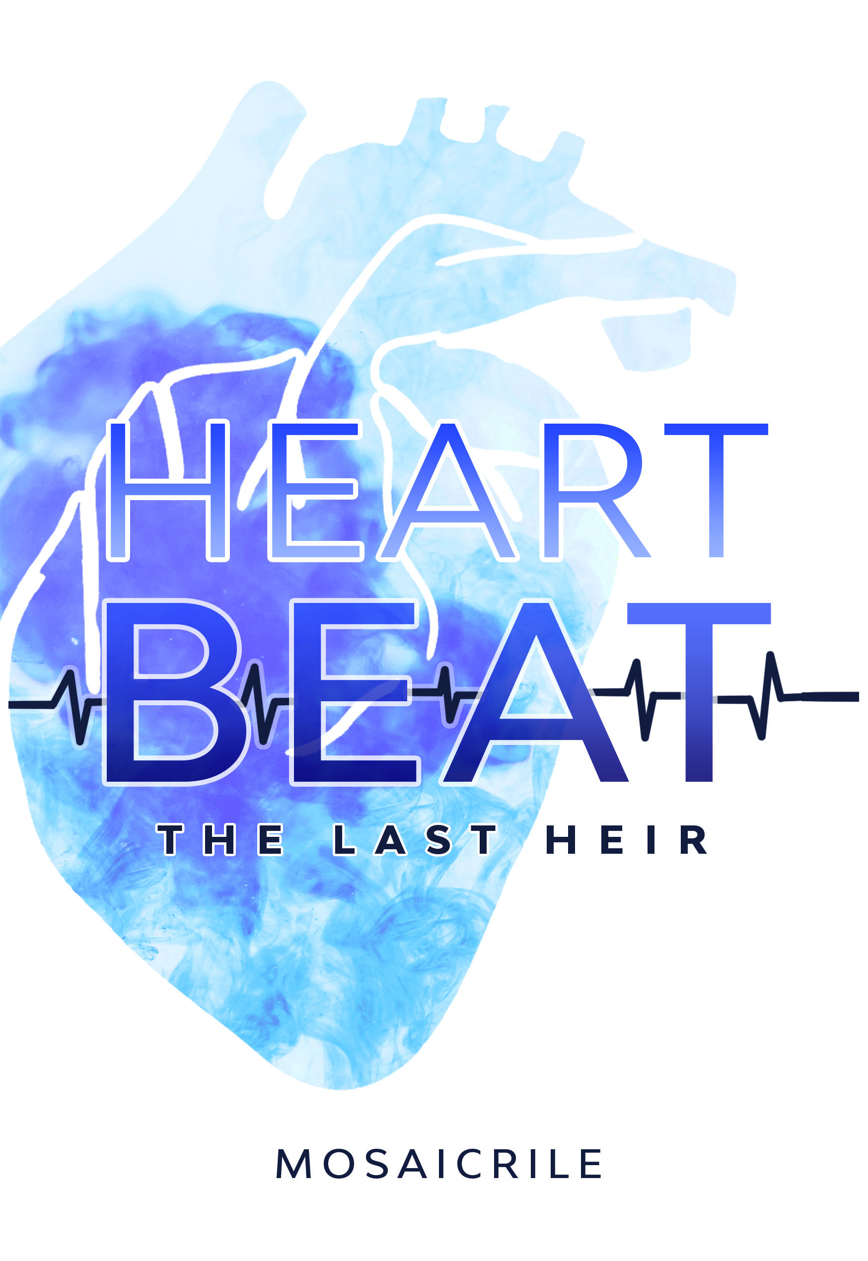 HEARTbeat: The Last Heir by Mosaicrile | Goodreads
