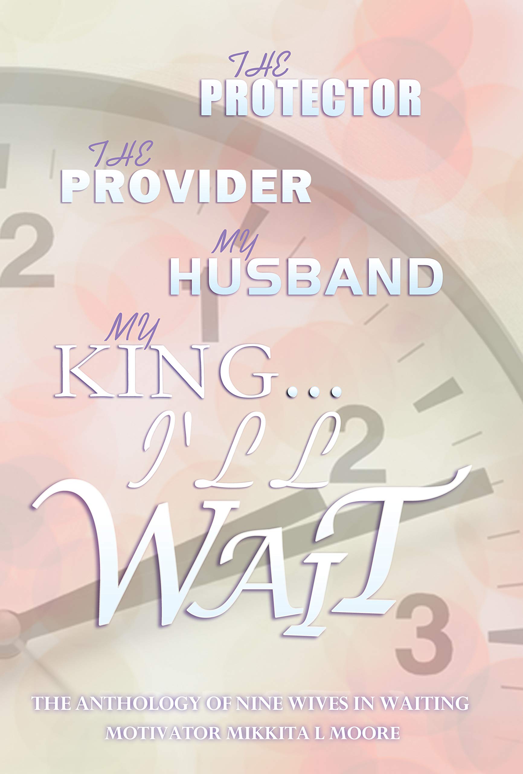 The Protector... the Provider... My Husband... My KING.... I'll WAIT ...