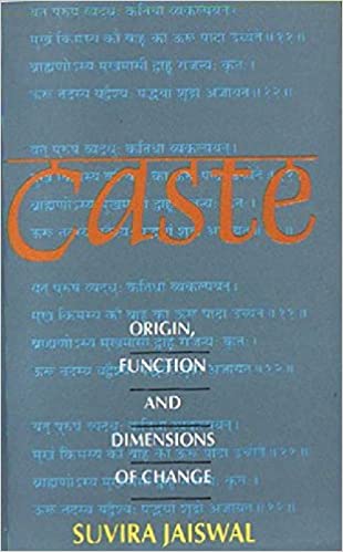 Caste: Origin, Function and Dimensions of Change by Suvira Jaiswal ...