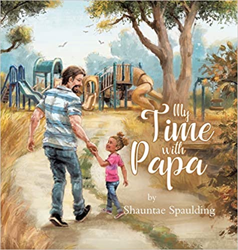 My Time With Papa by Shauntae Spaulding | Goodreads