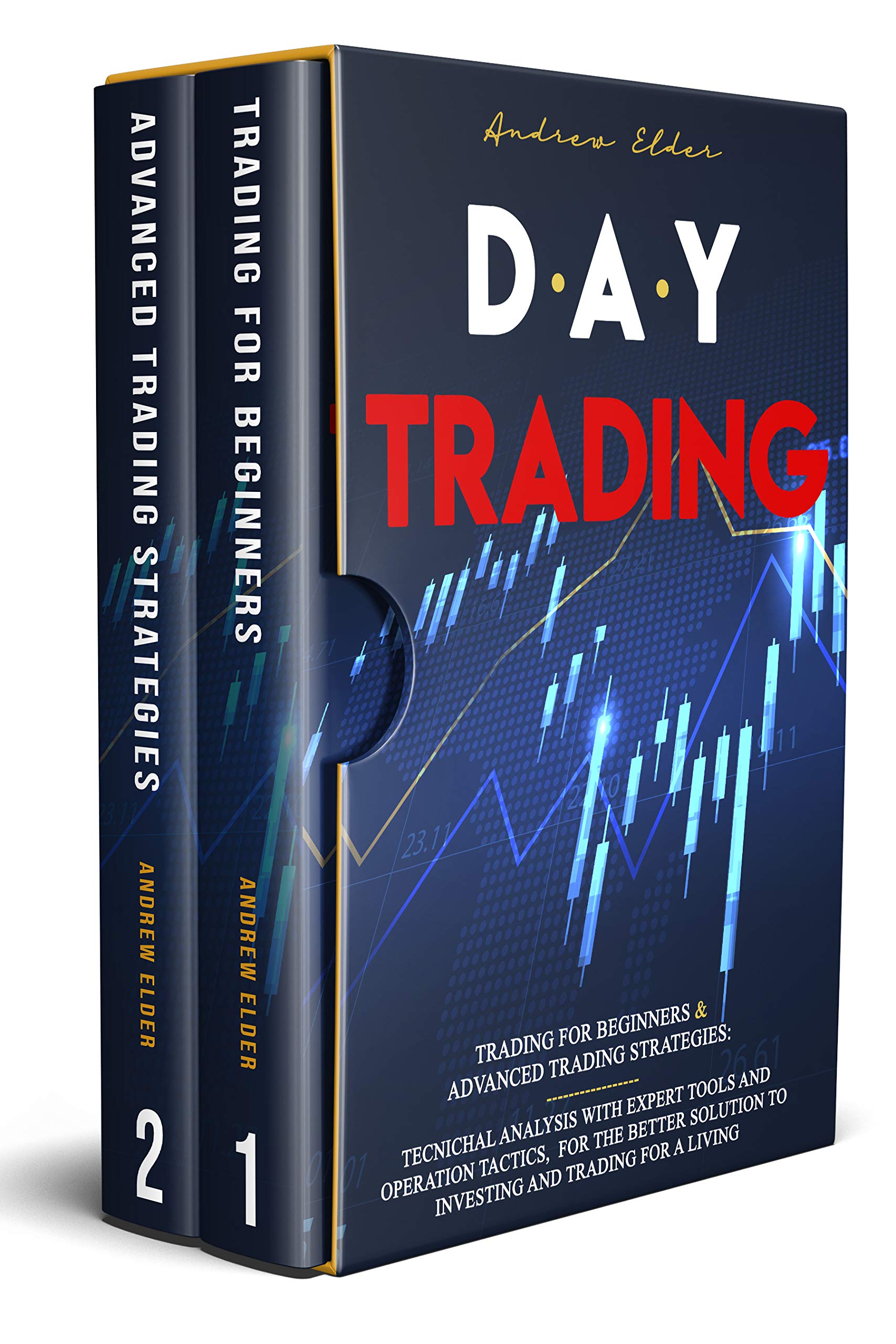 DAY TRADING 2 BOOKS IN 1: TRADING FOR BEGINNERS+ADVANCED TRADING ...