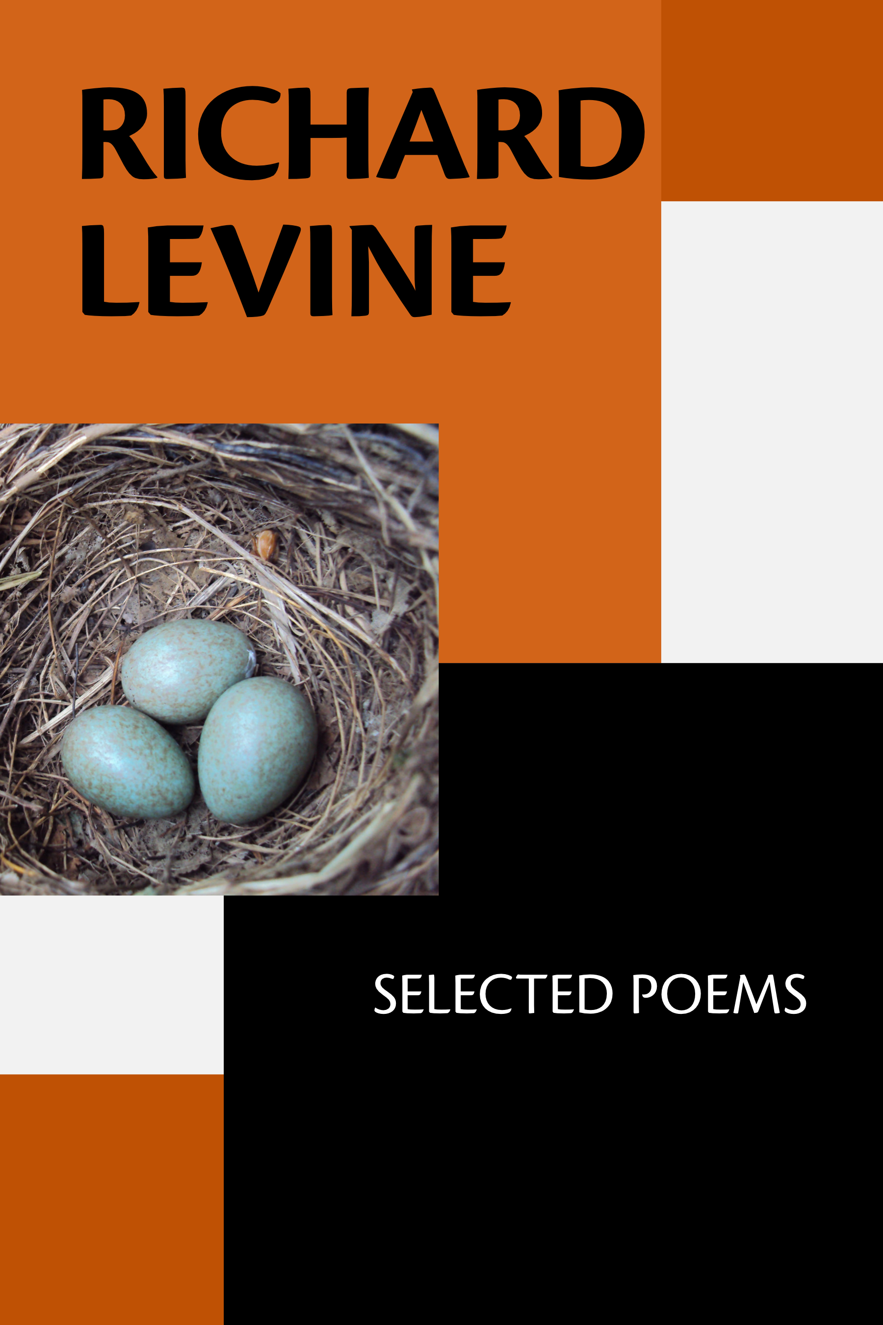 Richard Levine: Selected Poems by Richard Levine | Goodreads