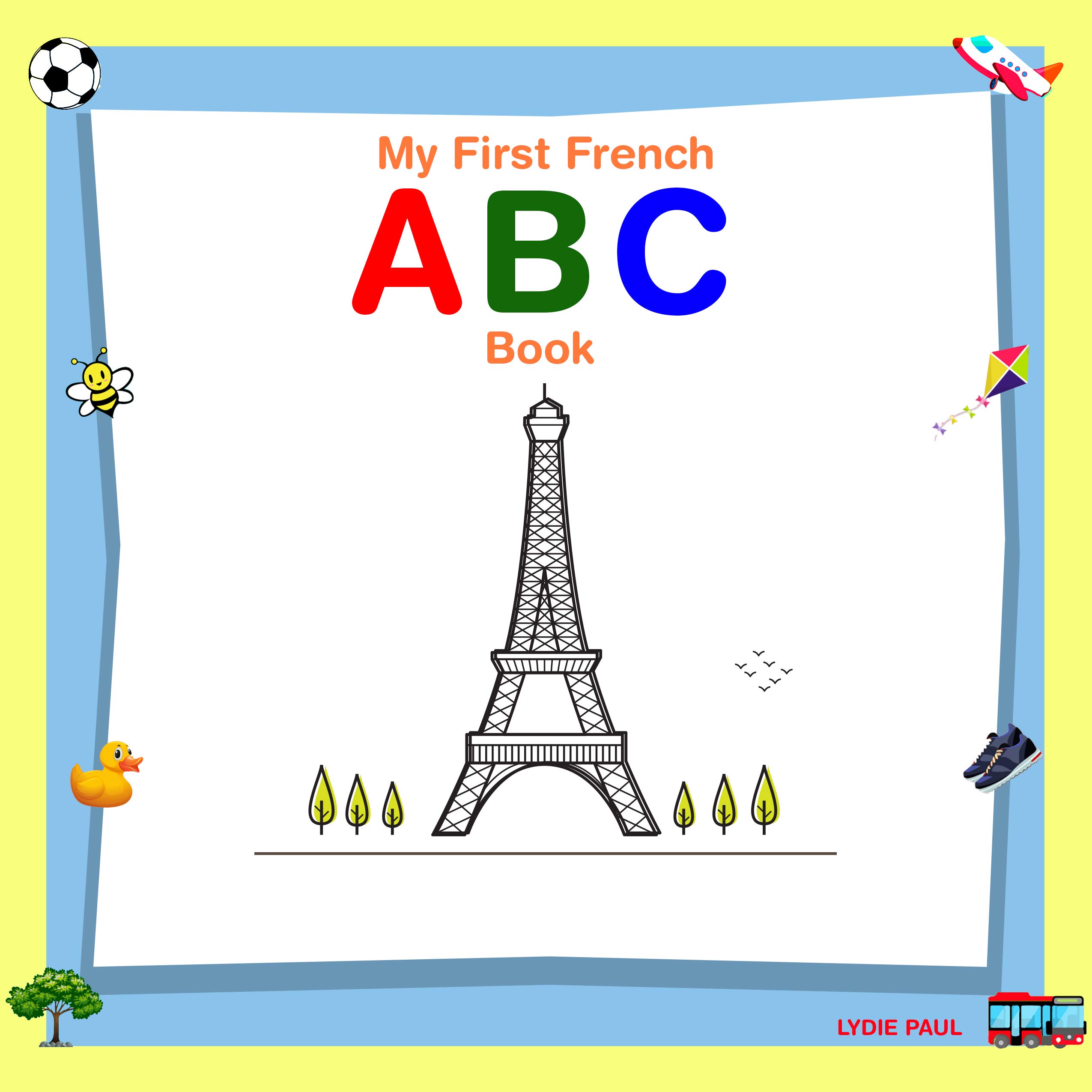 My First French ABC Book: A fabulous, illustrated and delightful ...