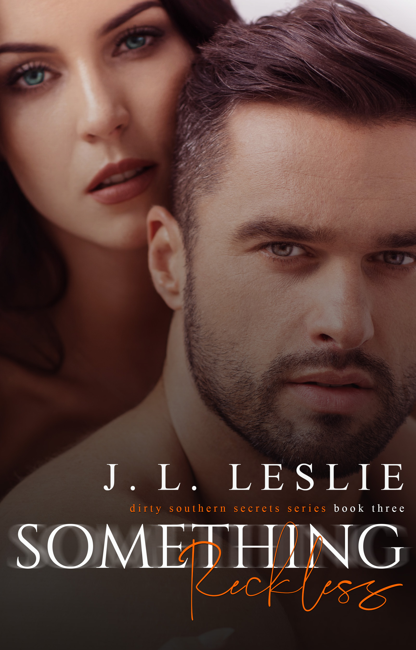 Something Reckless (Dirty Southern Secrets, #3) by J.L. Leslie | Goodreads
