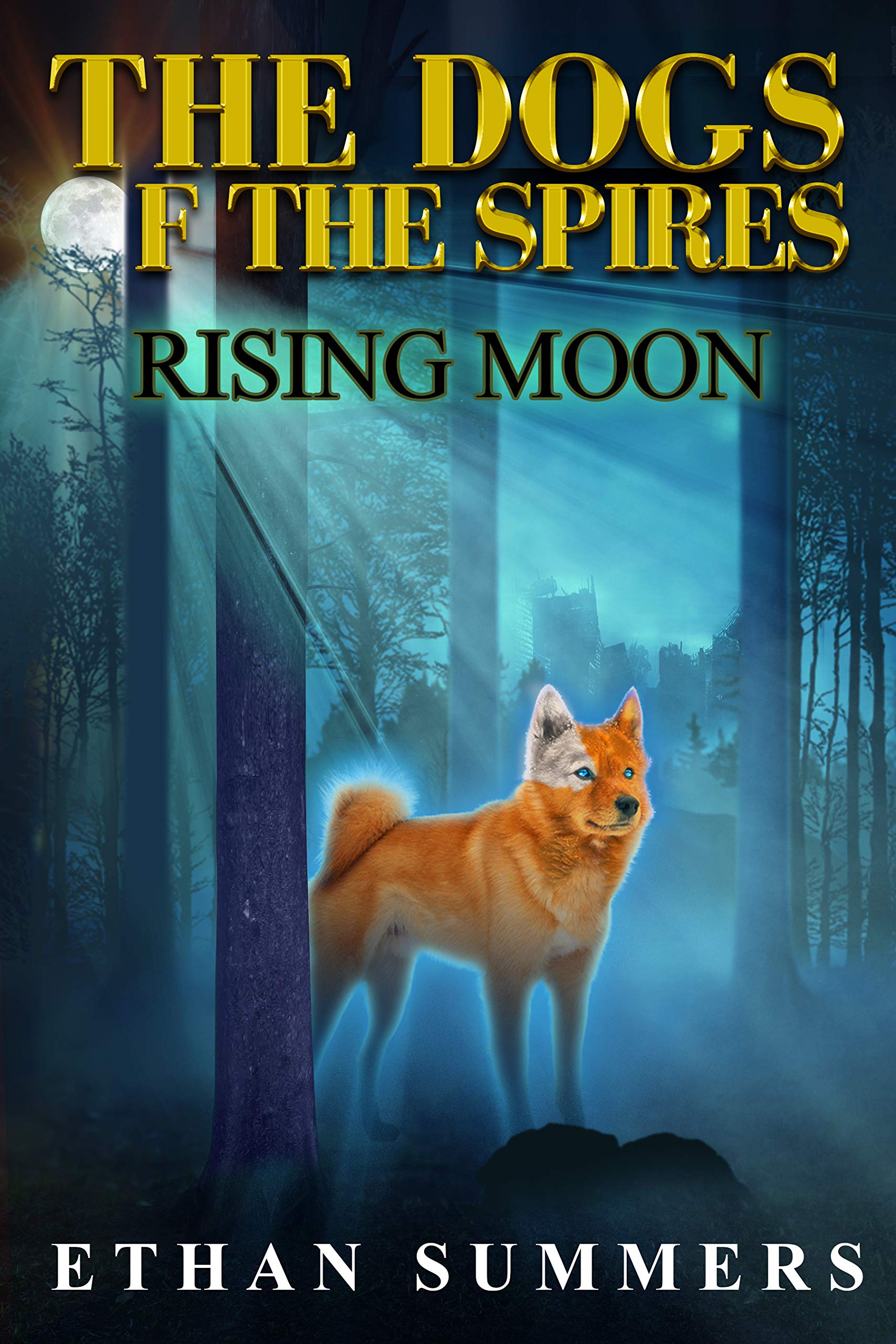 Rising Moon: A Dog's Story of Life After the Apocalypse by Ethan ...
