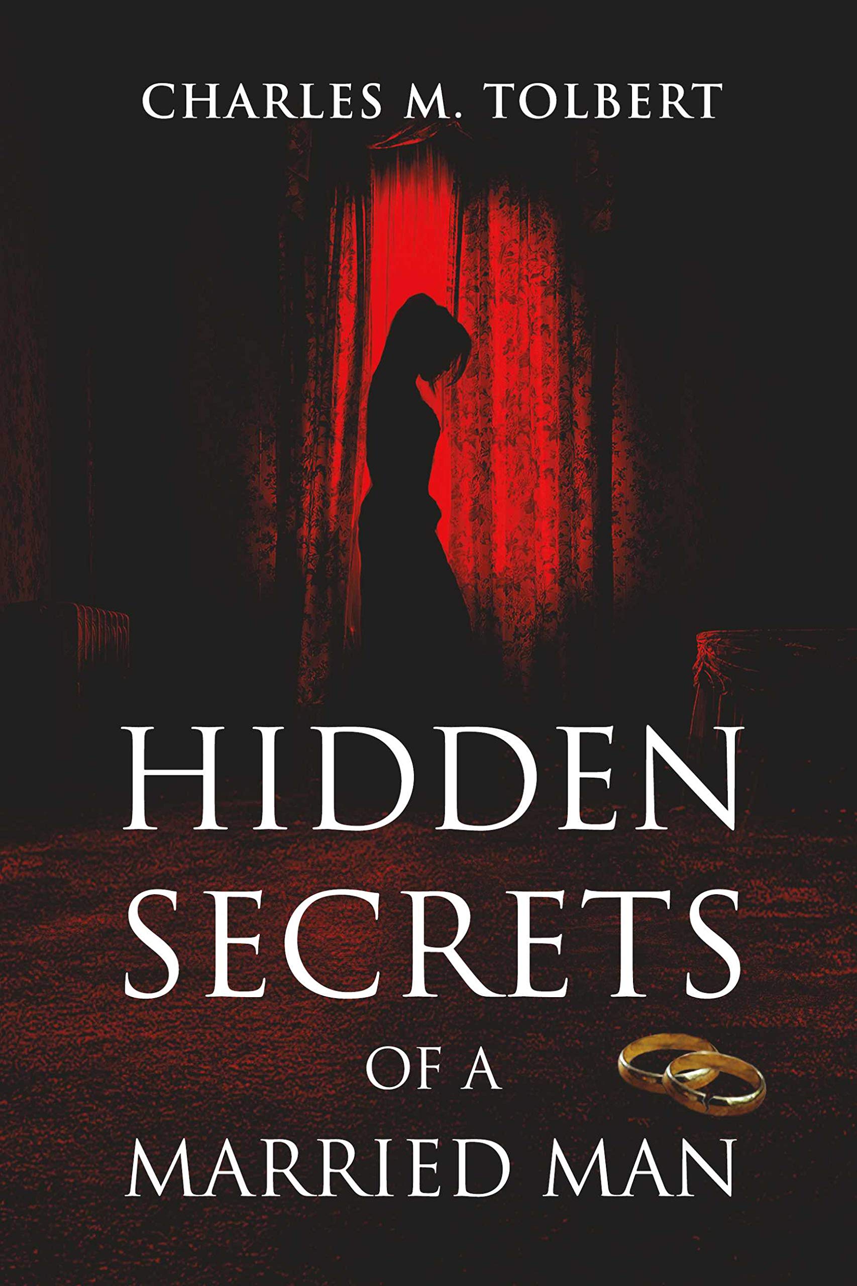 Hidden Secrets of A Married Man by Charles M. Tolbert | Goodreads
