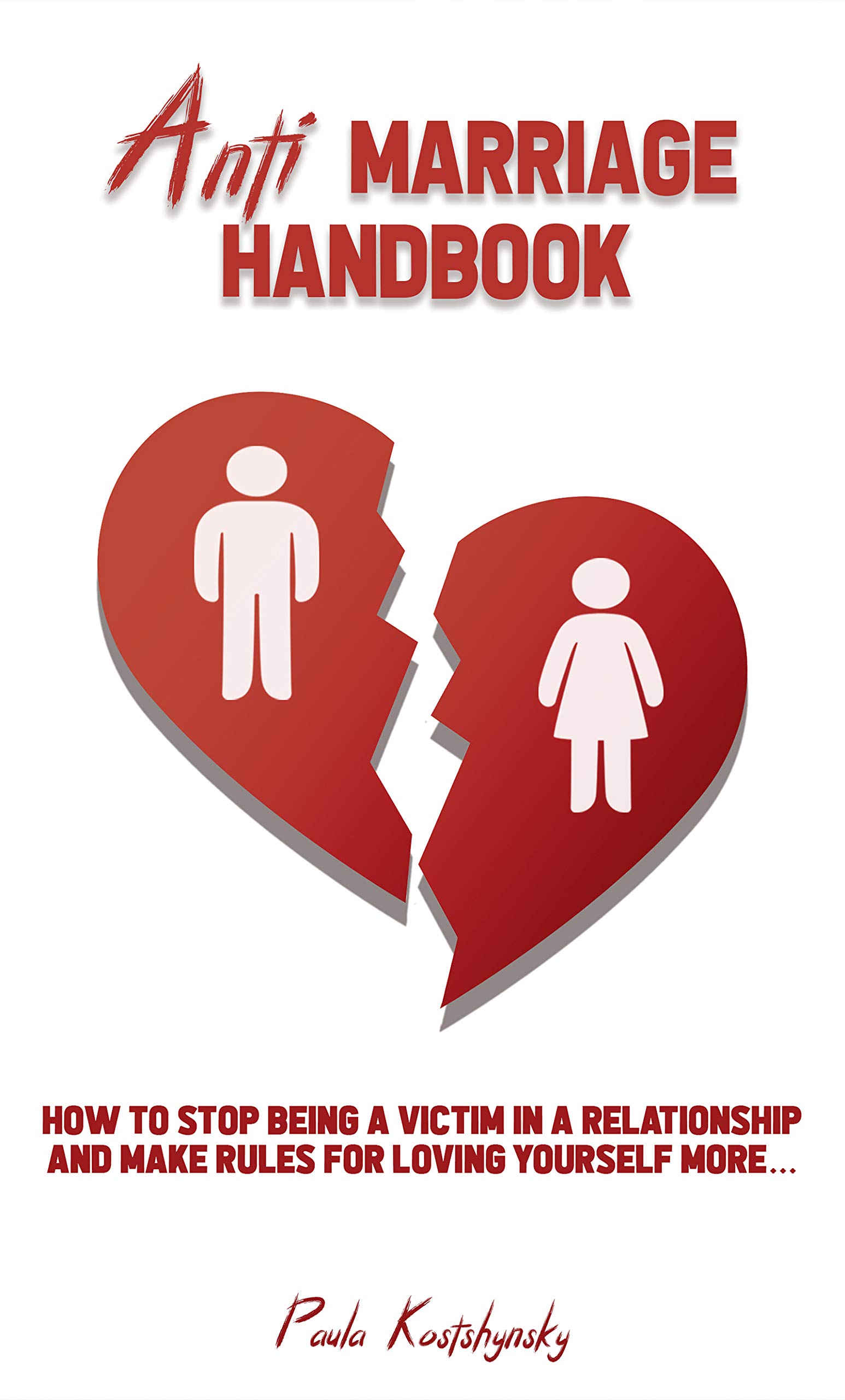 DIVORCE: ANTI MARRIAGE HANDBOOK: HOW TO STOP BEING A VICTIM IN A ...